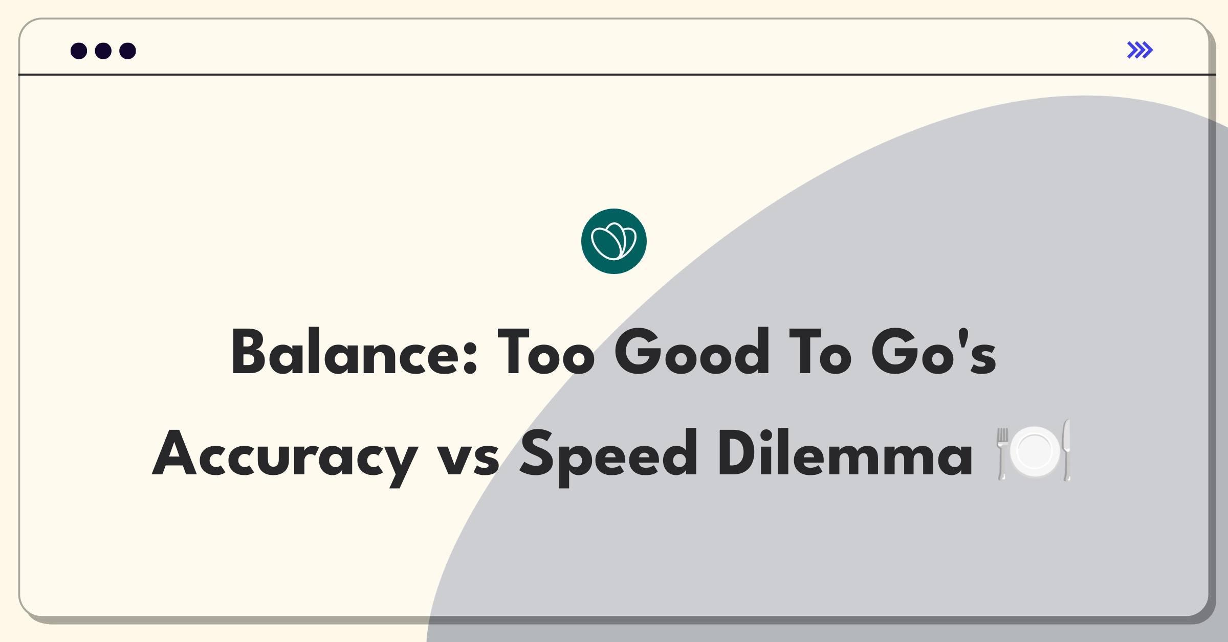 Too Good To Go Listing Accuracy vs Speed | Product Trade-Off - NextSprints
