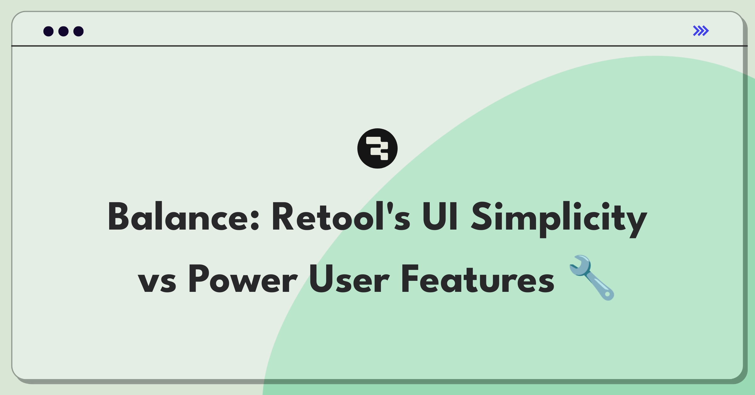 Retool UI Simplification vs Power | Product Trade-Off Interview ...
