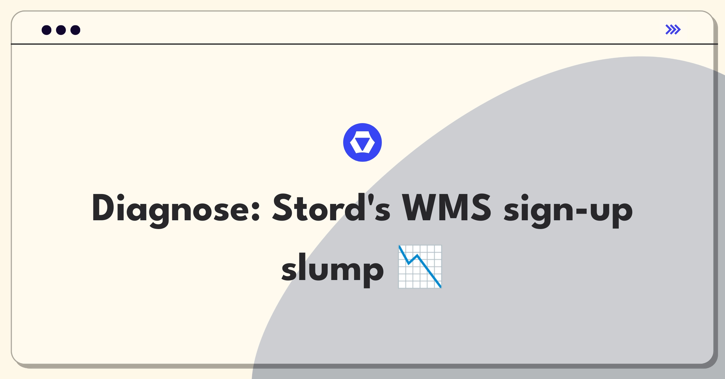 Stord Sign-up Decline | Product Root Cause Analysis Interview - NextSprints