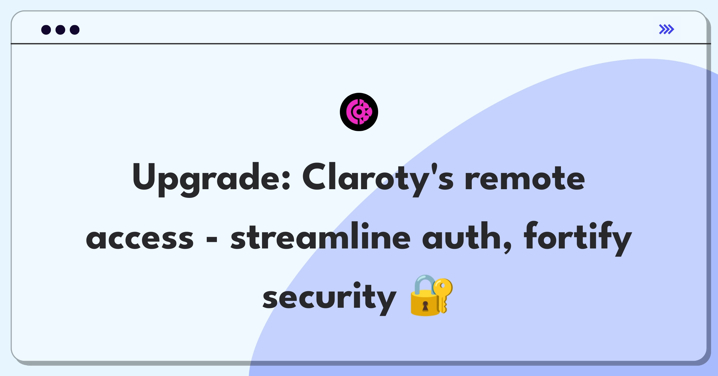 Claroty Authentication Improvement | Product Strategy Interview ...