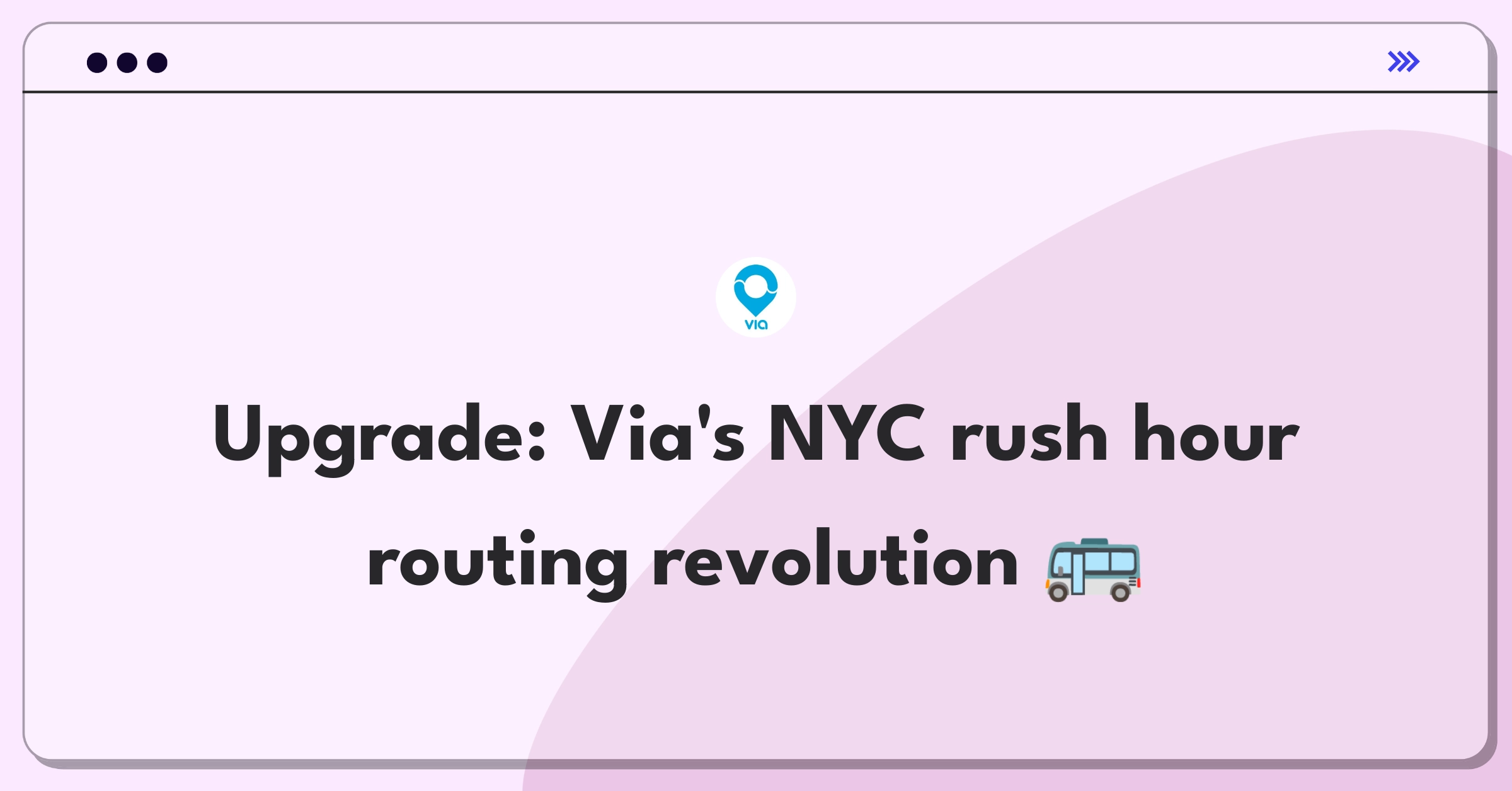 Via NYC Bus Routing Efficiency | Product Improvement Case - NextSprints