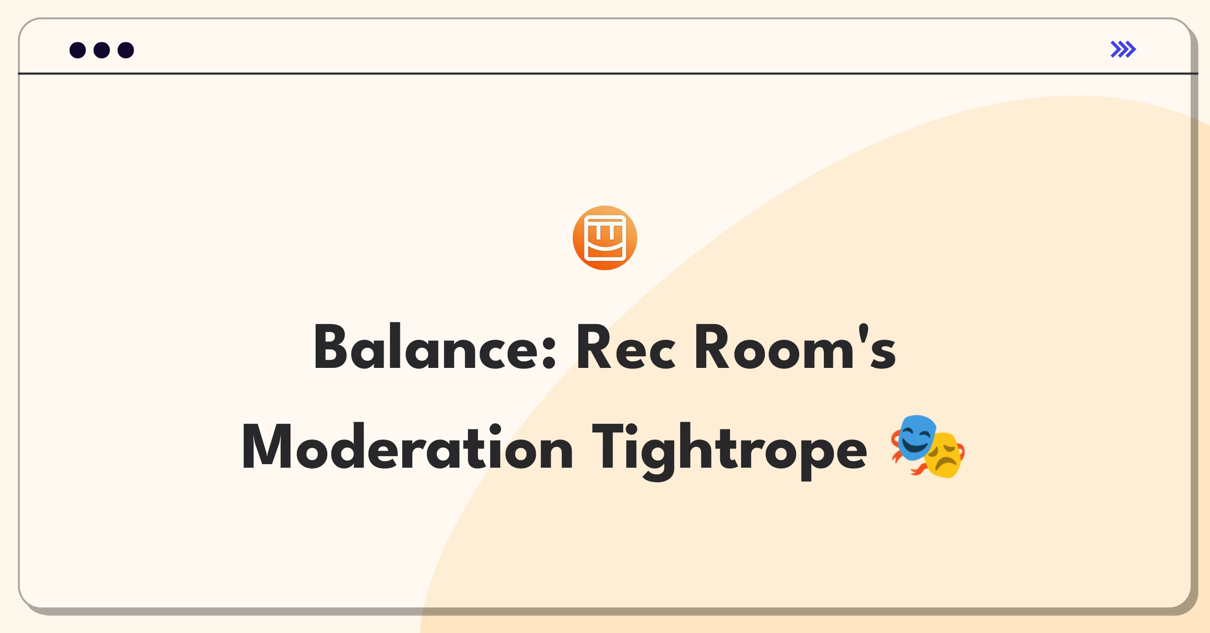 Rec Room Moderation vs Creativity | Product Trade-Off Case - NextSprints