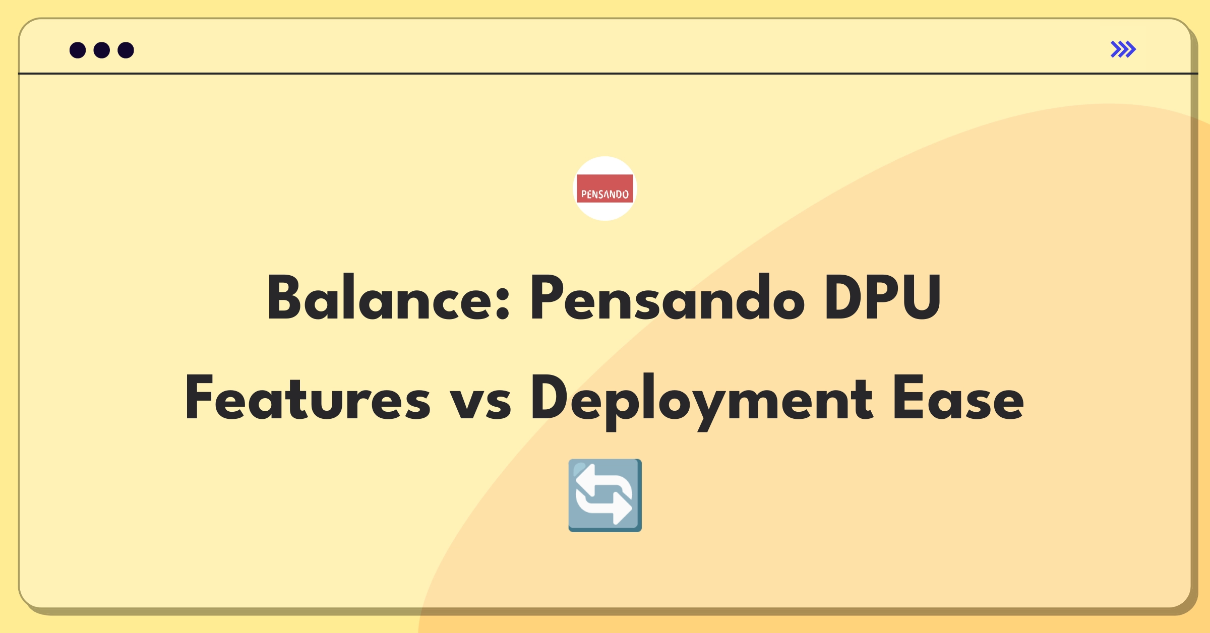 Pensando DPU Feature vs Deployment | Product Trade-Off Case - NextSprints