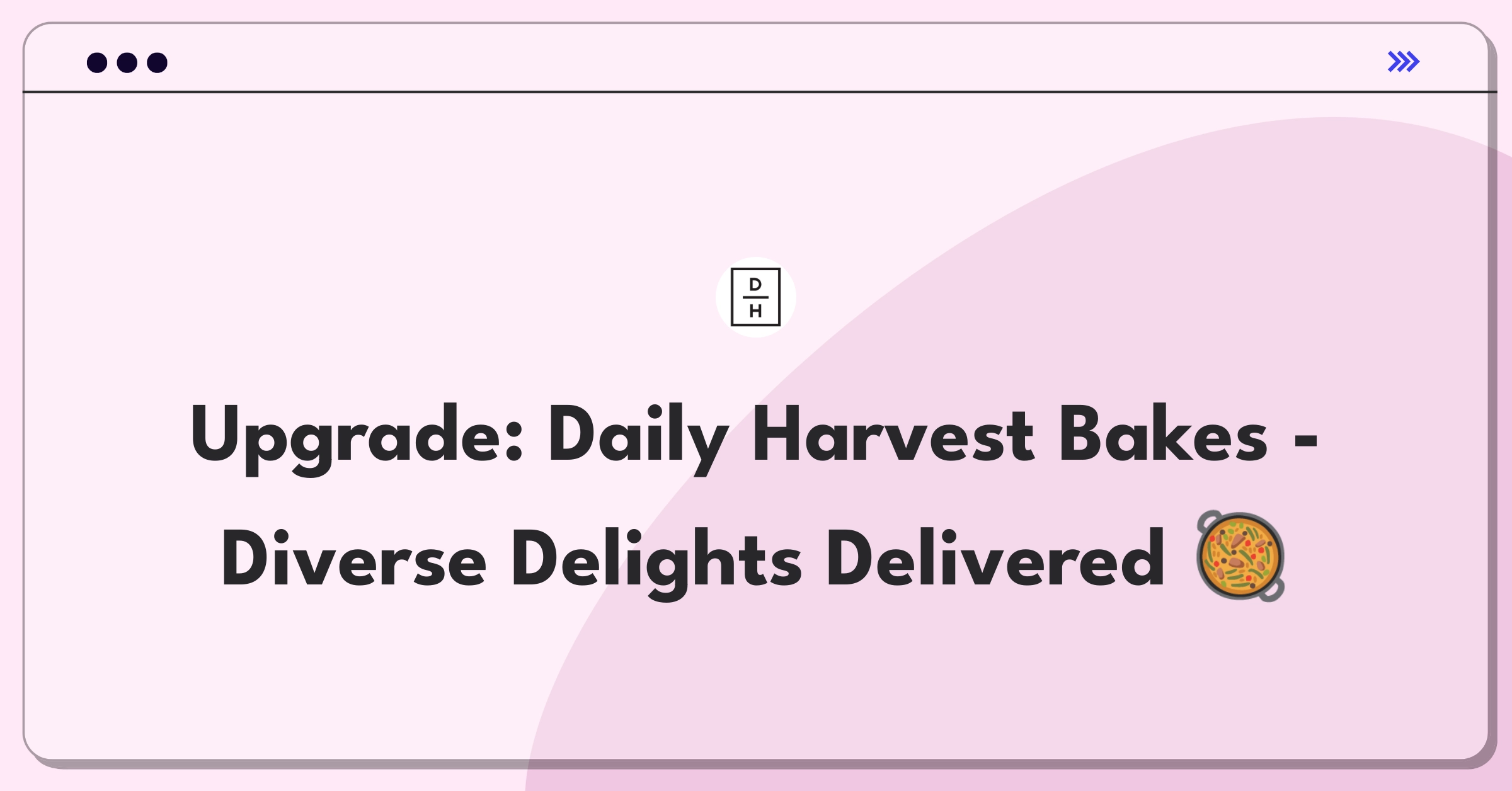 Daily Harvest Meal Variety | Product Improvement Case - NextSprints