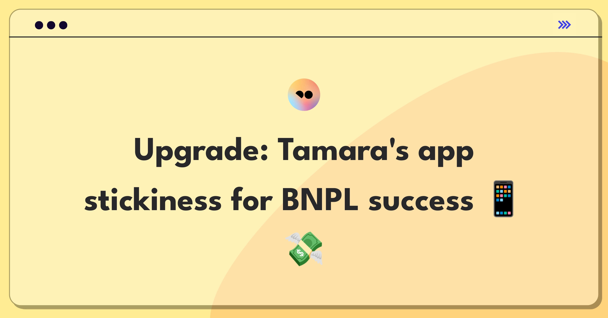 Tamara App Engagement | Product Improvement Interview - NextSprints