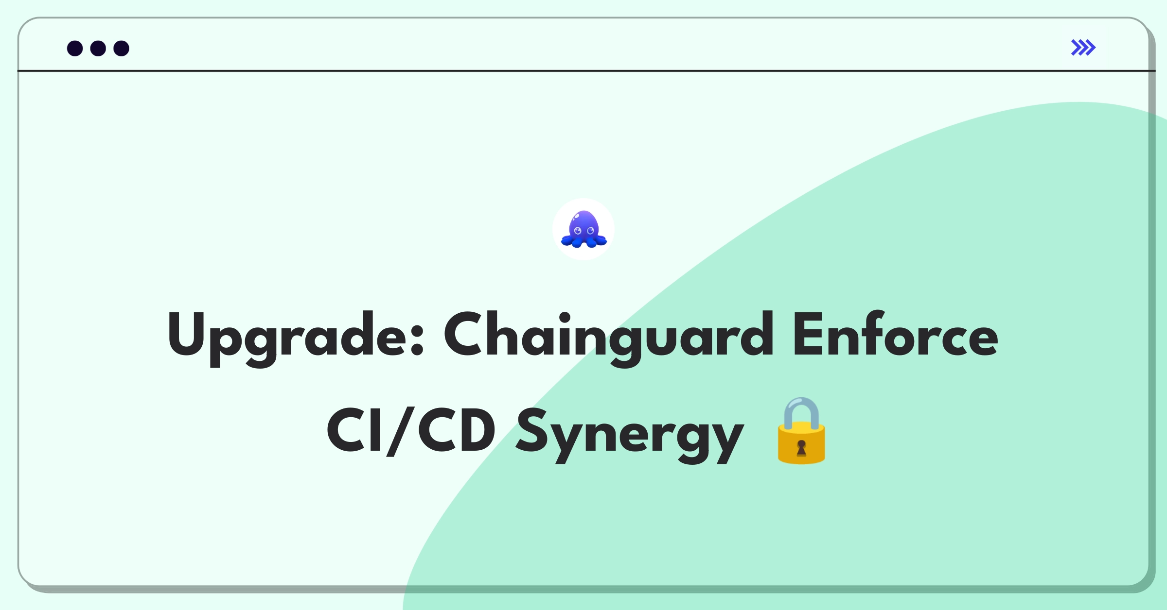 Chainguard Enforce CI/CD Integration | Product Improvement - NextSprints