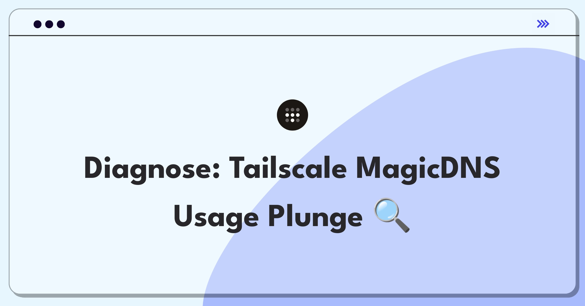 Tailscale MagicDNS Usage Drop | Product RCA Interview - NextSprints