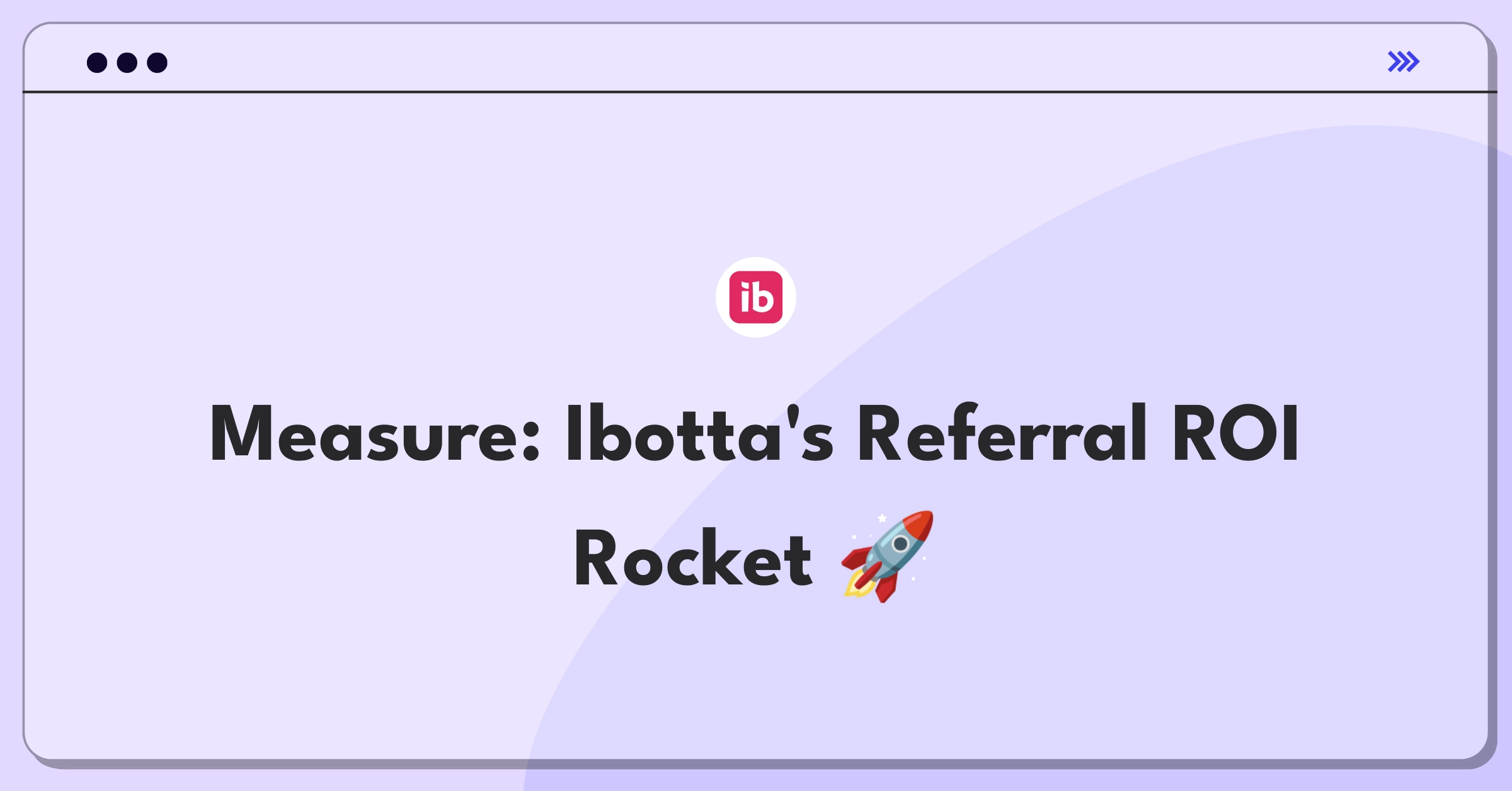Ibotta Referral Program Success | Metrics Product Interview - NextSprints