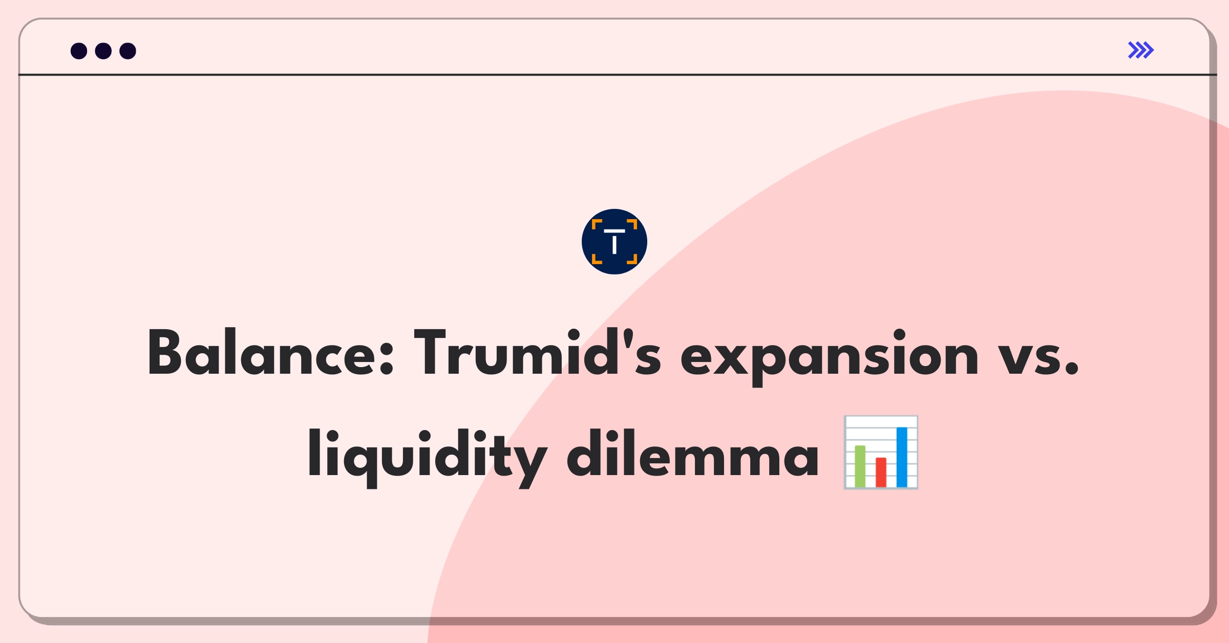 Trumid Expansion vs Liquidity | Product Trade-Off Interview - NextSprints