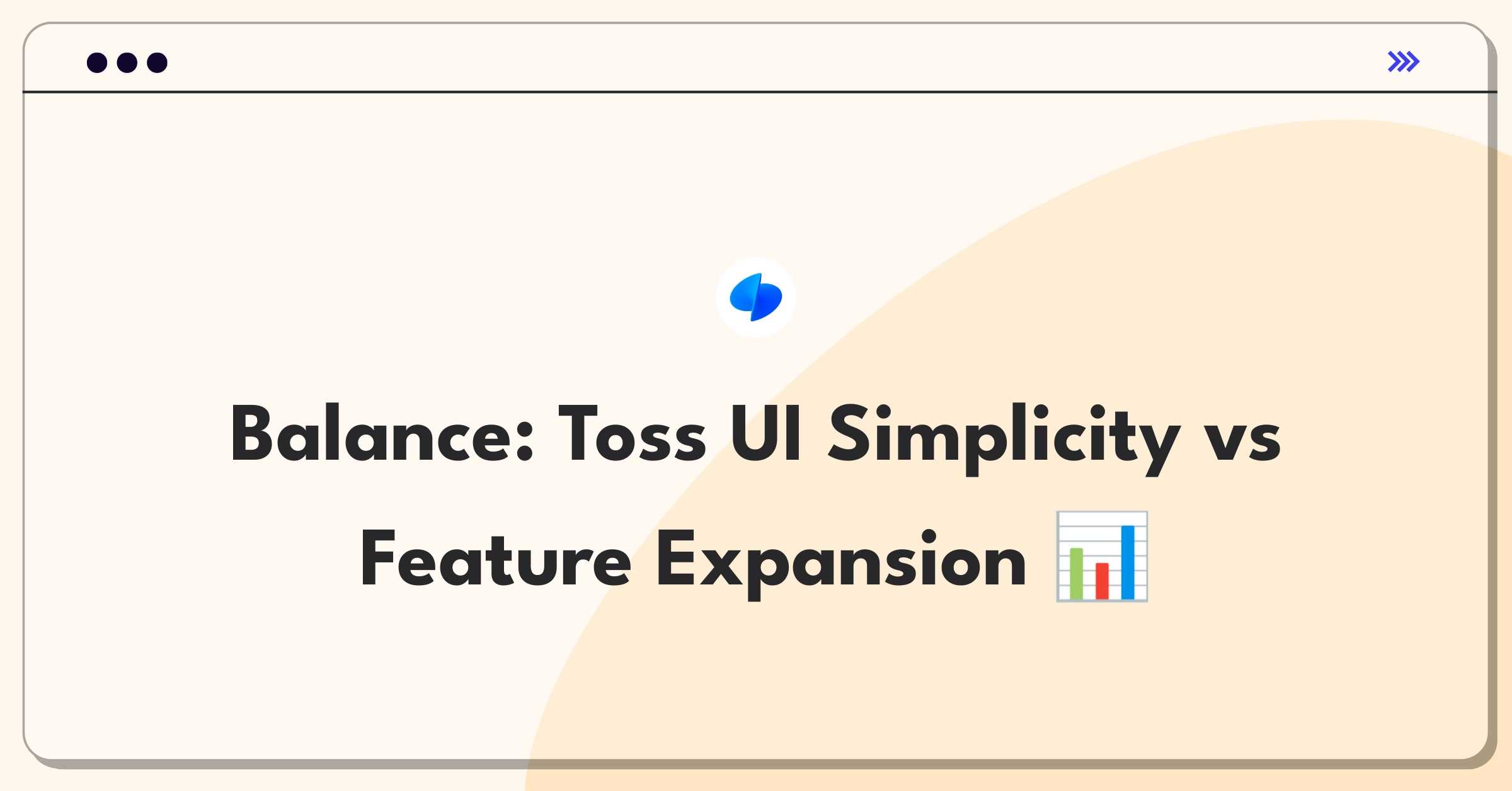 Toss UI Simplicity vs New Products | Product Trade-Off - NextSprints