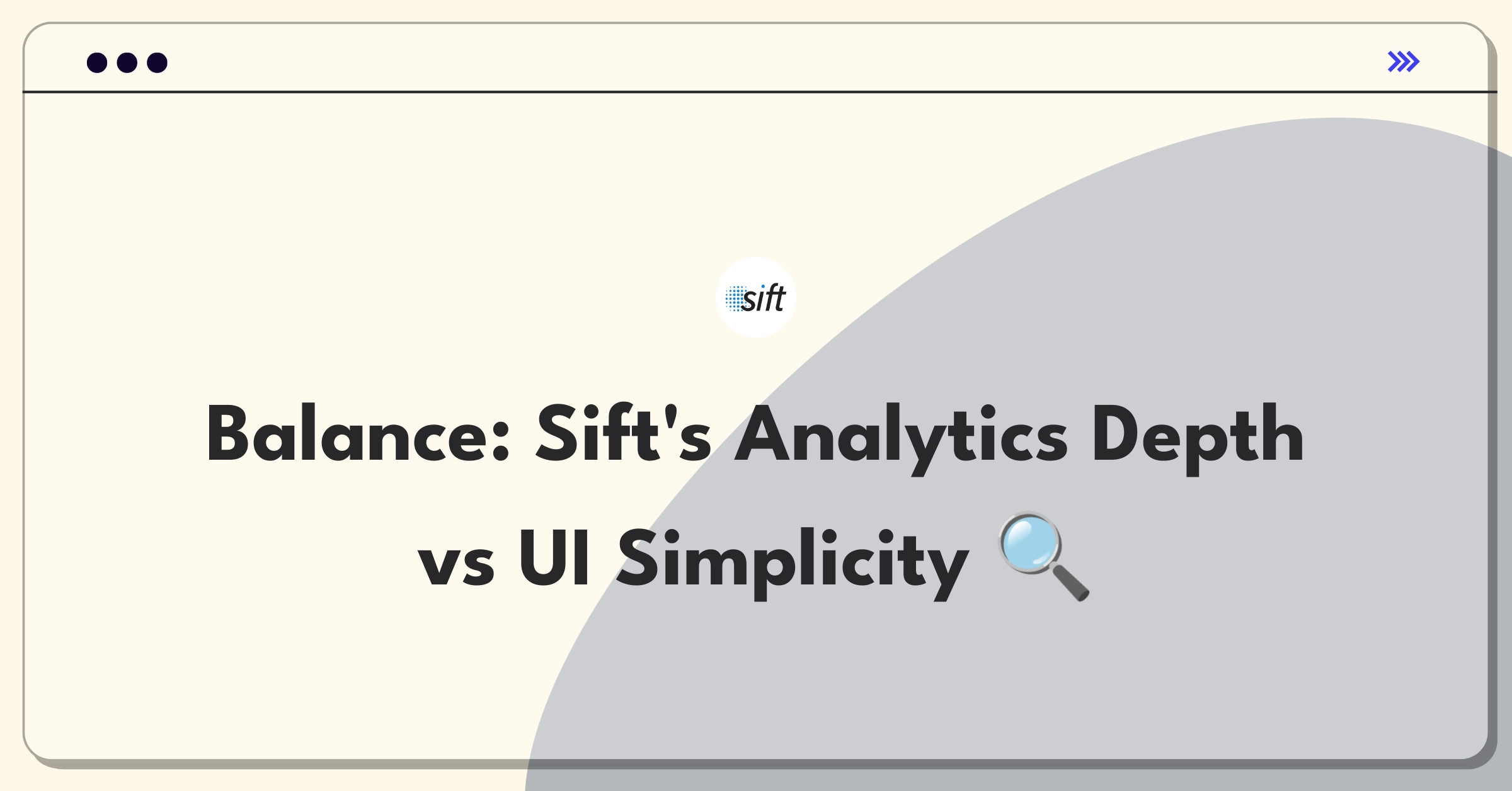 Sift Analytics vs UI Simplification | Product Trade-Off - NextSprints