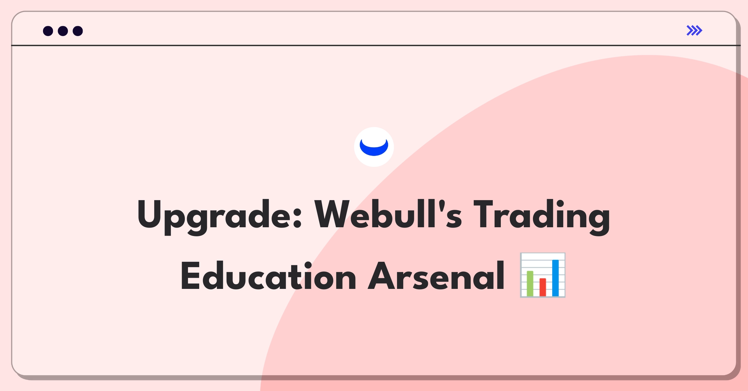 Webull Educational Resources | Product Improvement Case - NextSprints