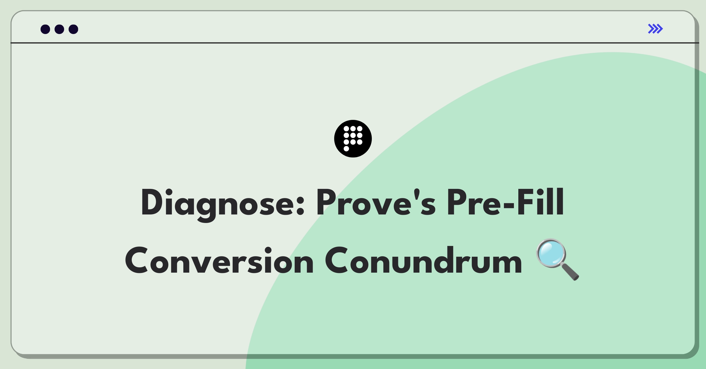 Prove Pre-Fill Conversion Drop | RCA Product Interview - NextSprints