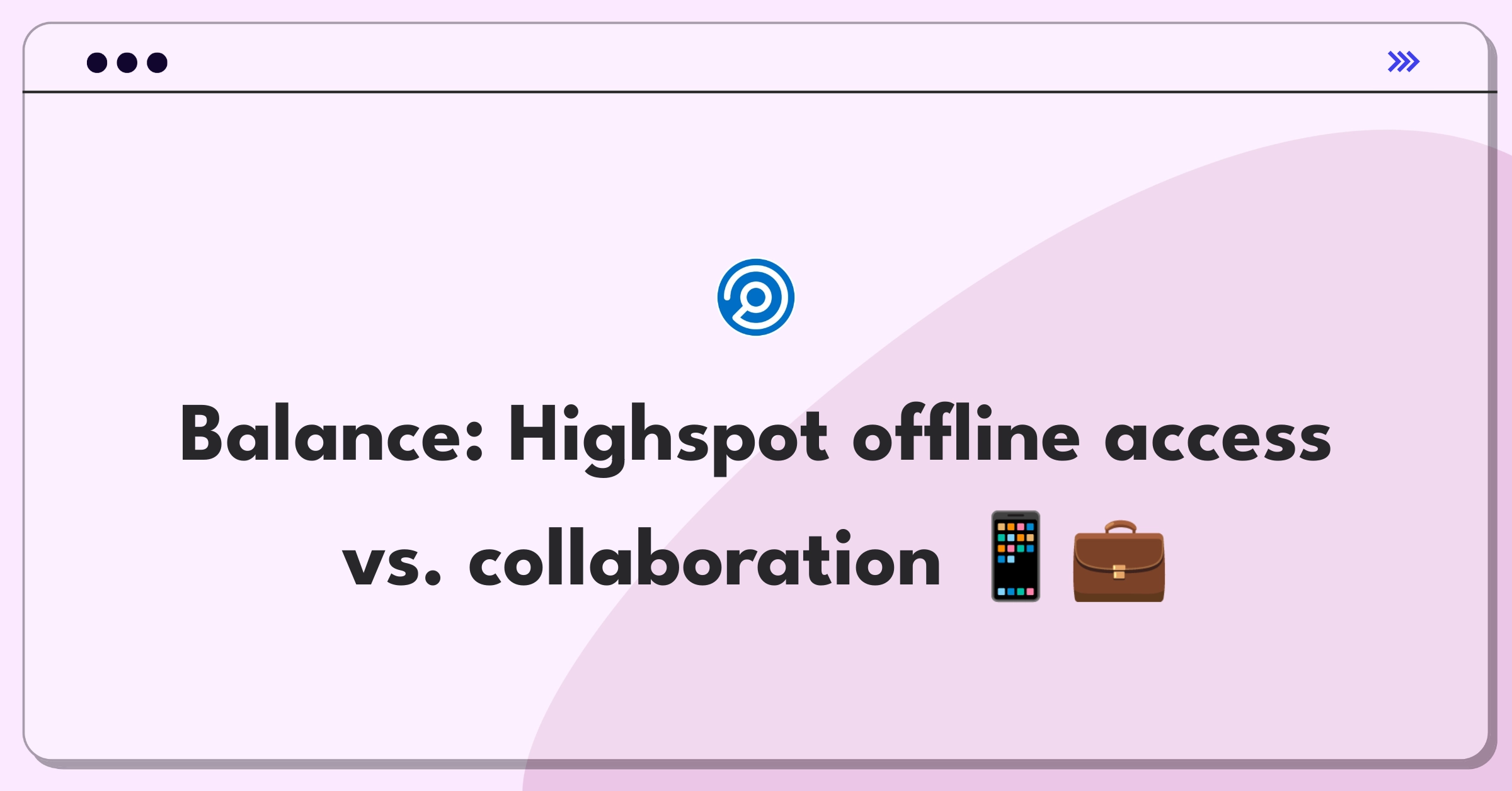 Highspot Mobile App Tradeoff | Product Strategy Interview - NextSprints