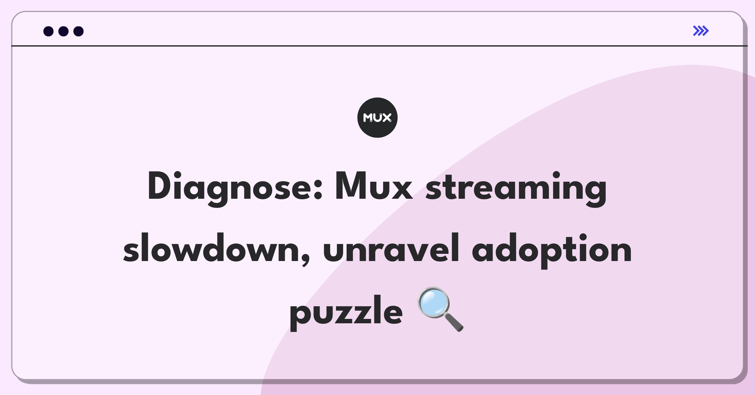 Mux Streaming Adoption Analysis | Product RCA Interview - NextSprints