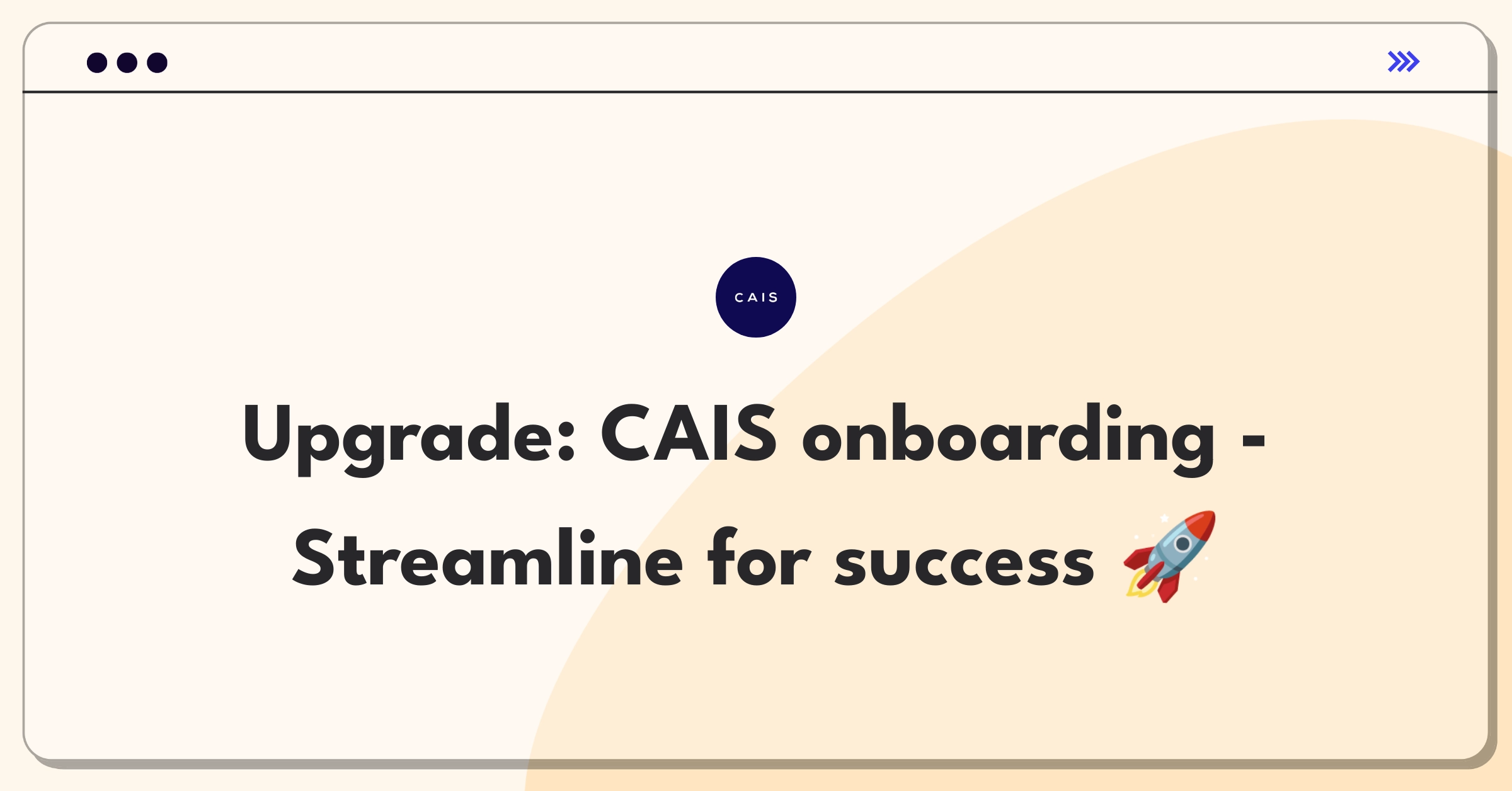 CAIS Onboarding Optimization | Product Improvement Case - NextSprints