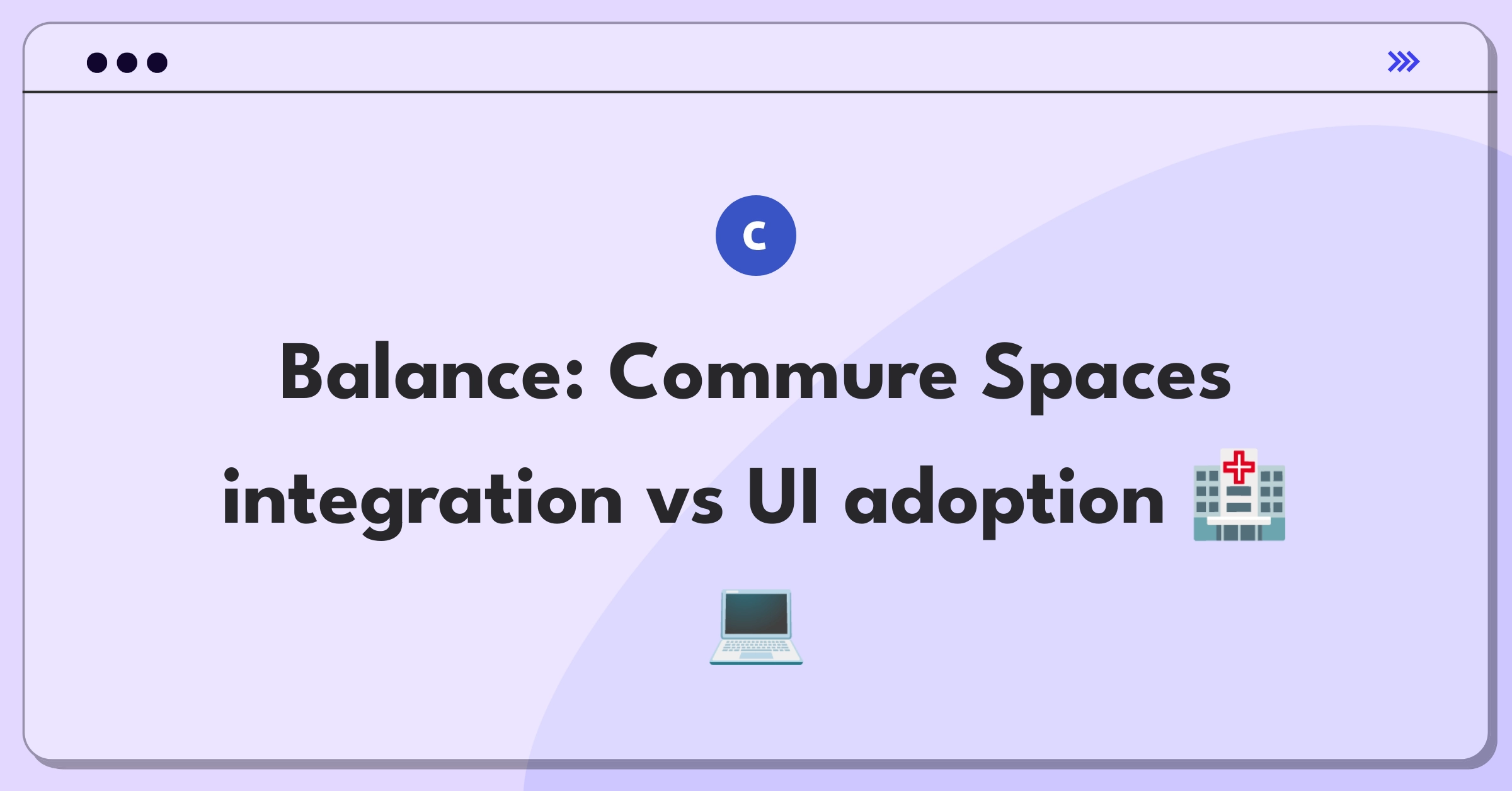 Commure Spaces Integration vs UI | Product Trade-Off Case - NextSprints