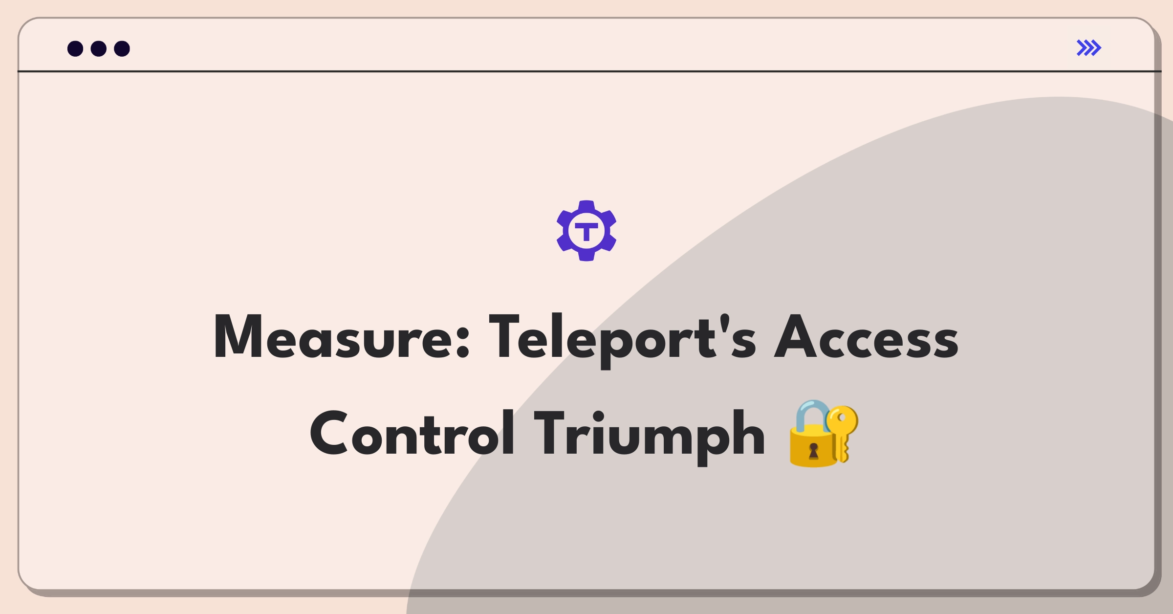 Teleport Access Control Success | Metrics Product Interview - NextSprints