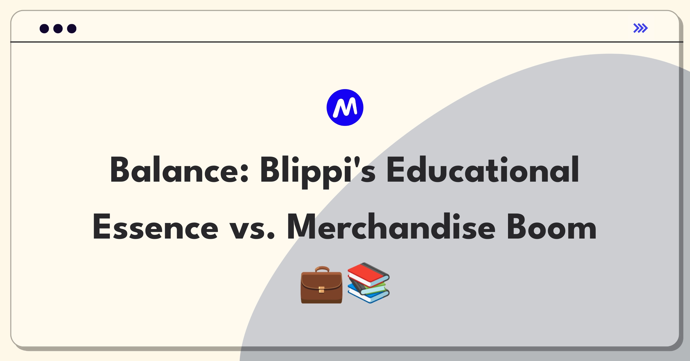 Blippi Merchandise vs. Education | Product Trade-Off Case - NextSprints