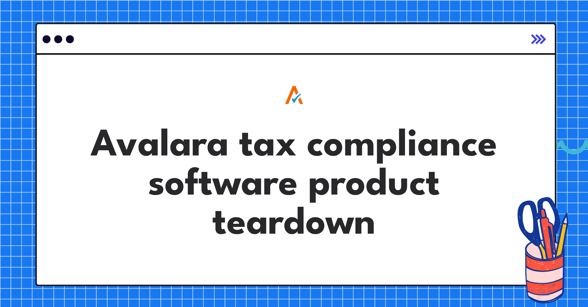 Avalara Tax Compliance Software Teardown | Strategy Analysis - NextSprints