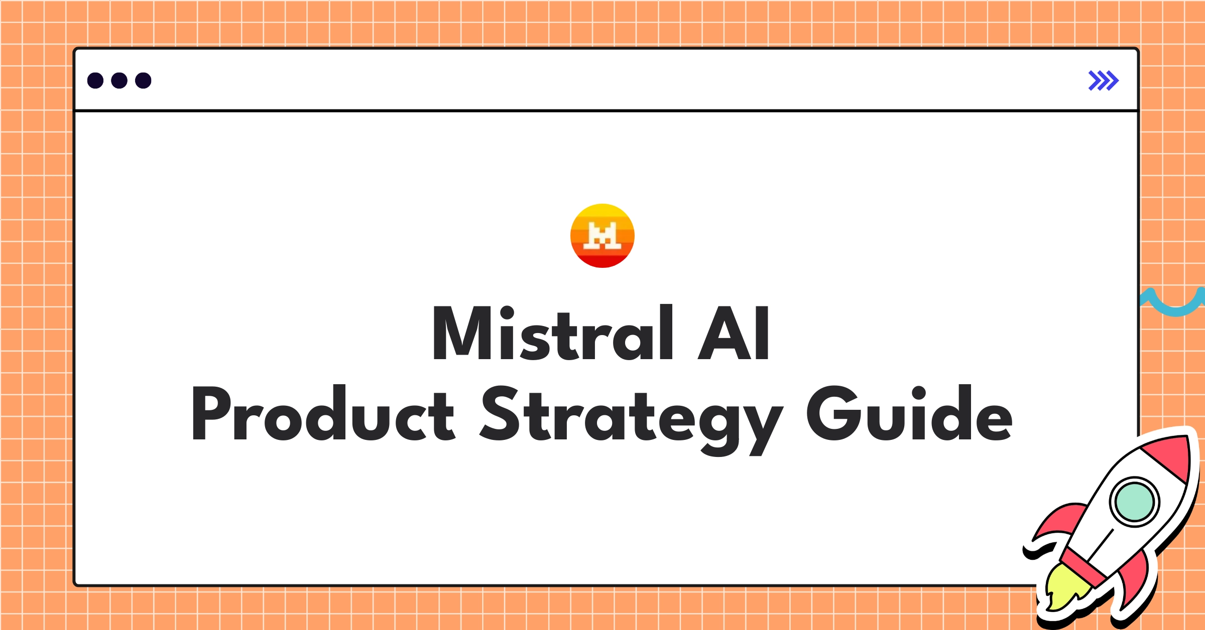 Mistral AI Product Strategy Guide | Open-Source AI Roadmap - NextSprints