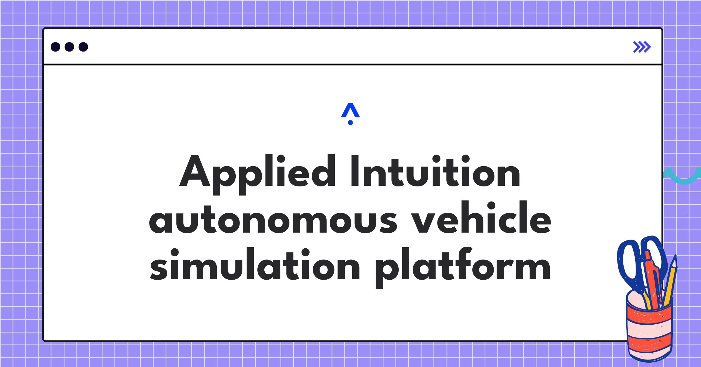 Applied Intuition Autonomous Vehicle Simulation Teardown - NextSprints