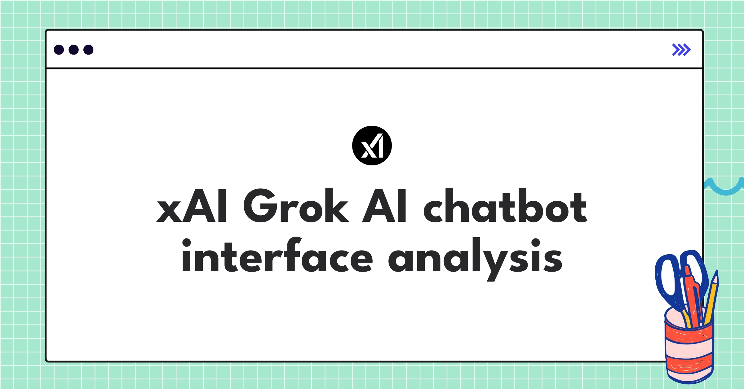 xAI Grok AI Chatbot Teardown Analysis | Strategy & UX - NextSprints