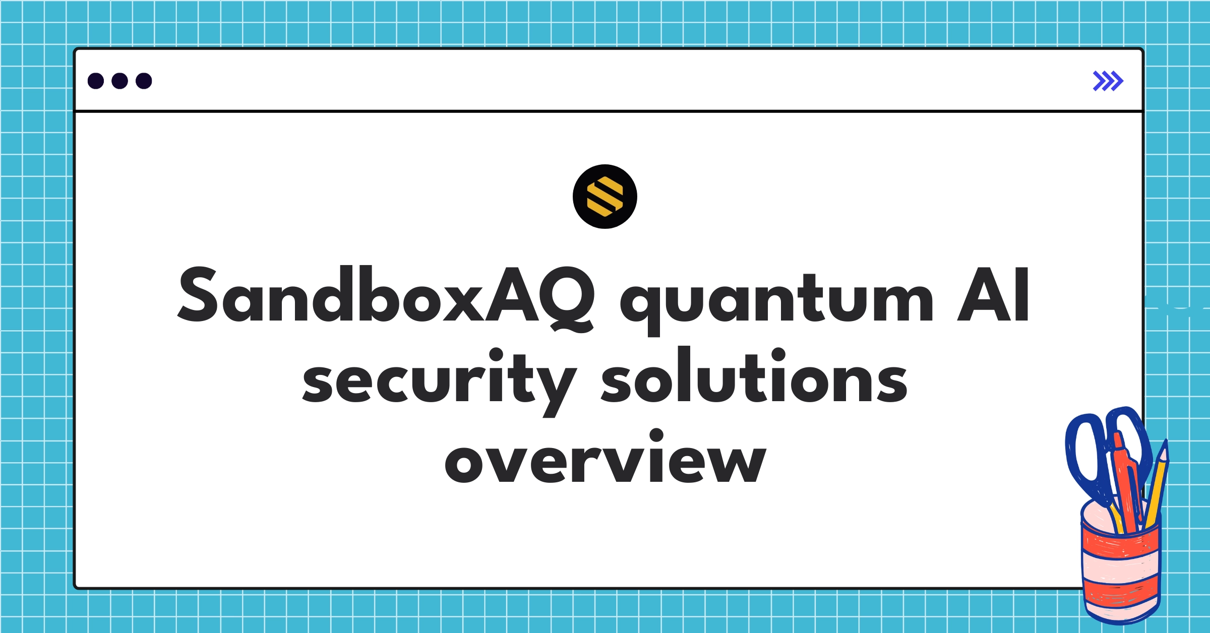 SandboxAQ Quantum AI Security Teardown | Strategy Analysis - NextSprints