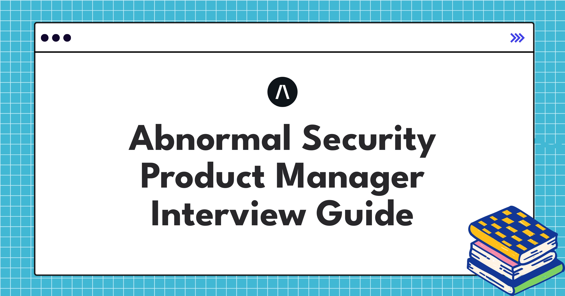 Abnormal Security PM Culture Guide | AI-Driven Cybersecurity - NextSprints