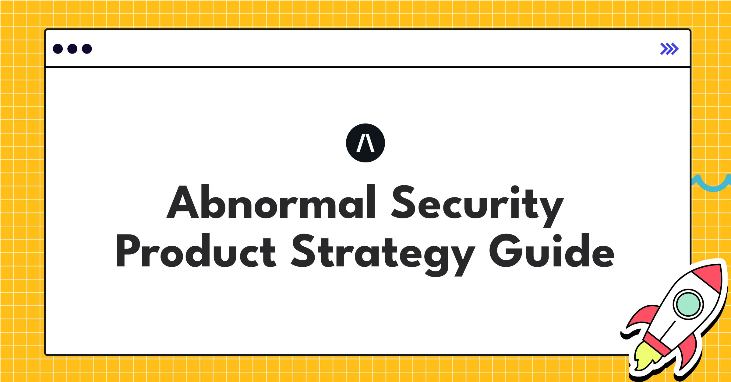 Abnormal Security Product Strategy Guide | AI-Powered Future - NextSprints