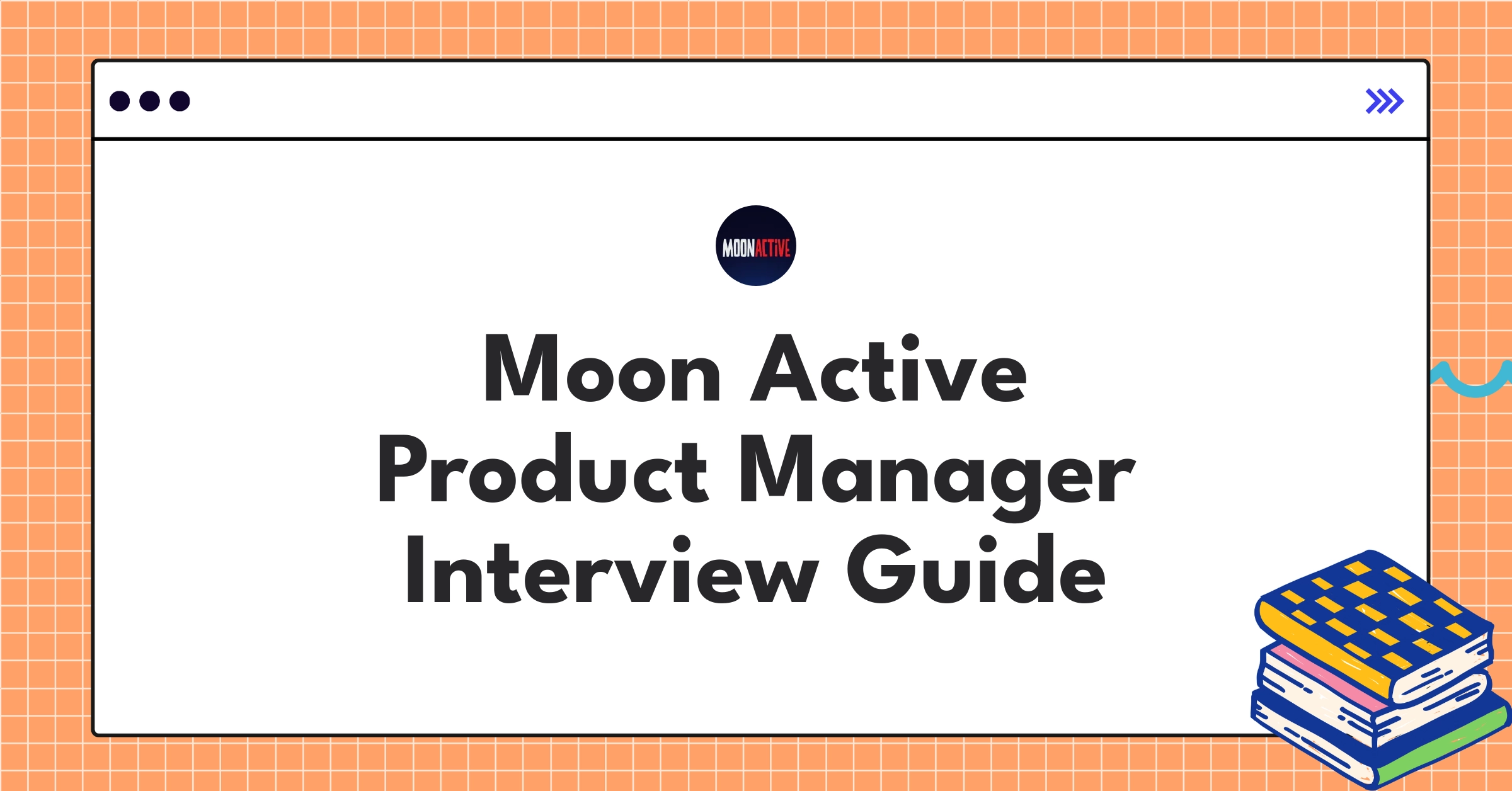 Moon Active Product Manager Interview Guide | Full Process - NextSprints