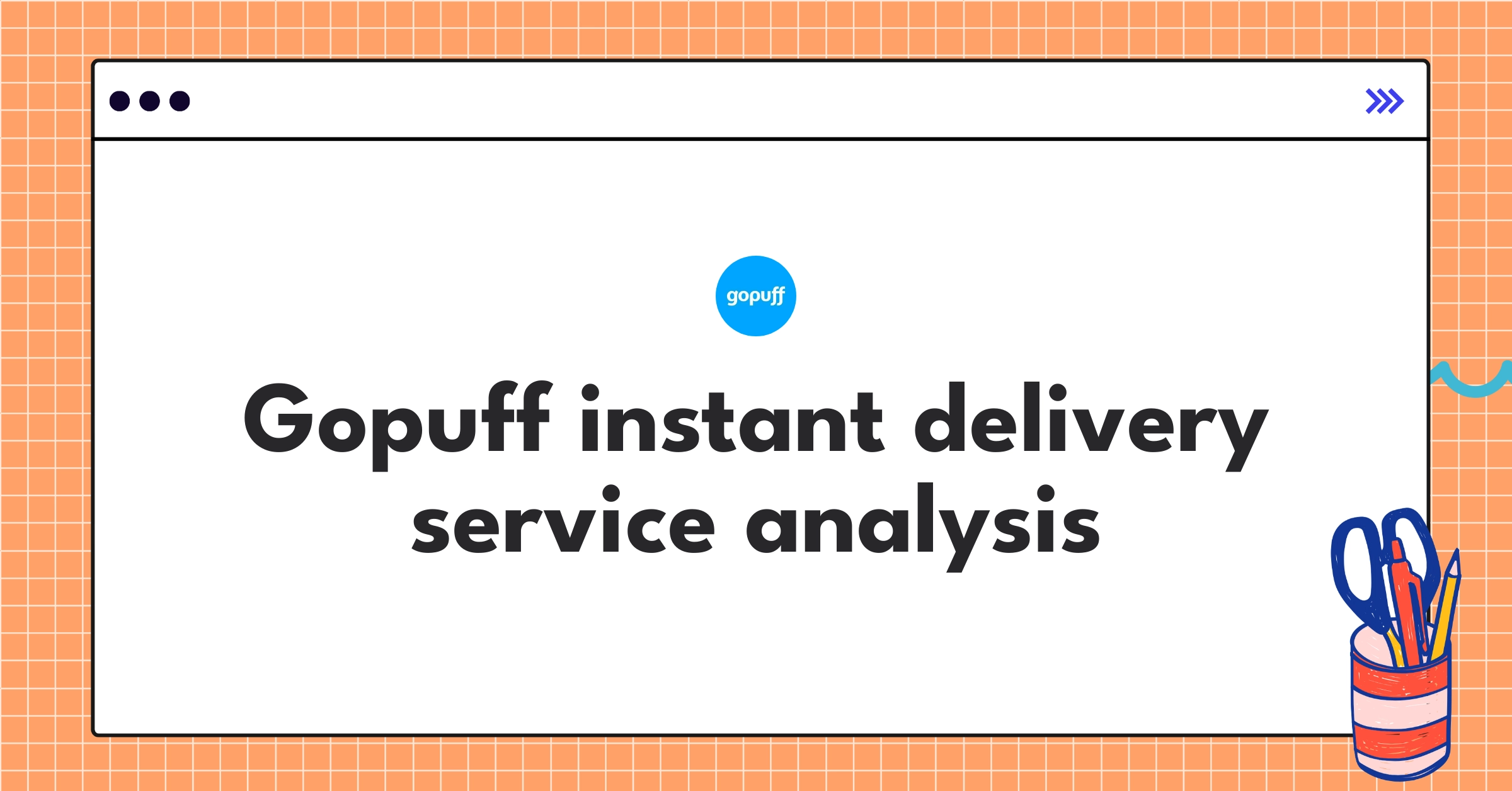 Gopuff Product Teardown Analysis | Strategy & Operations - NextSprints
