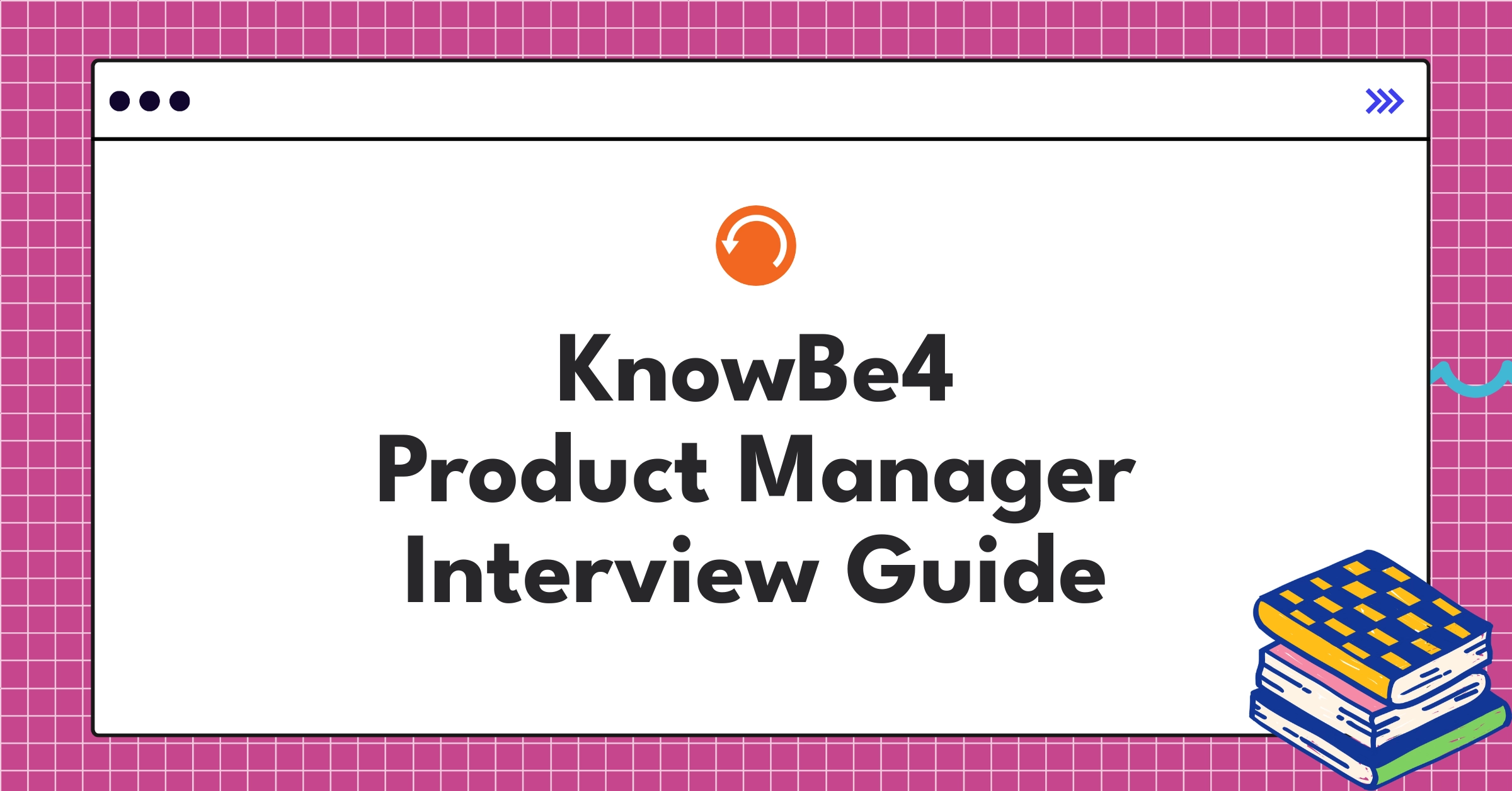 KnowBe4 Product Manager Hiring Guide | Culture & Process - NextSprints