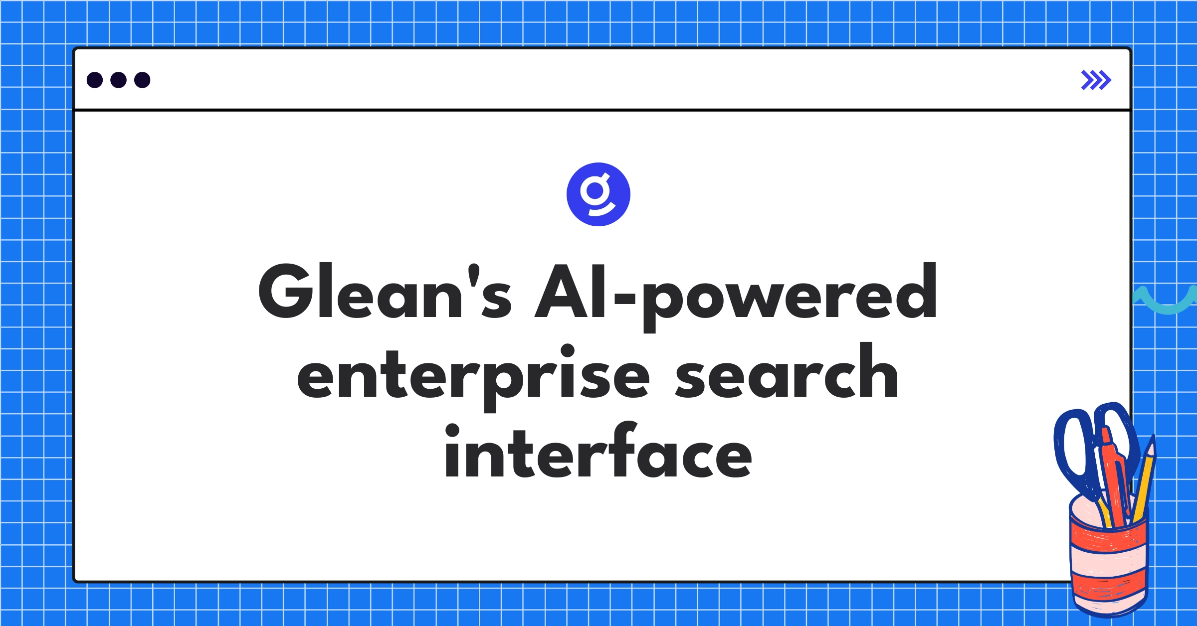 Glean Enterprise Search Teardown | AI-Powered Knowledge Management ...
