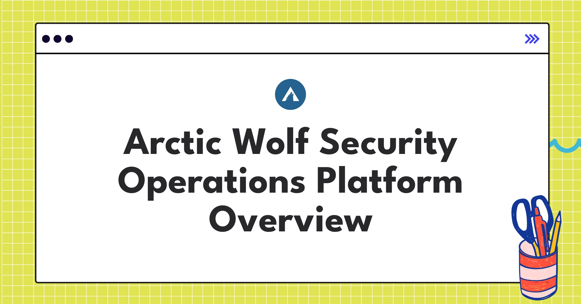 Arctic Wolf Security Platform Teardown | Strategy Analysis - NextSprints