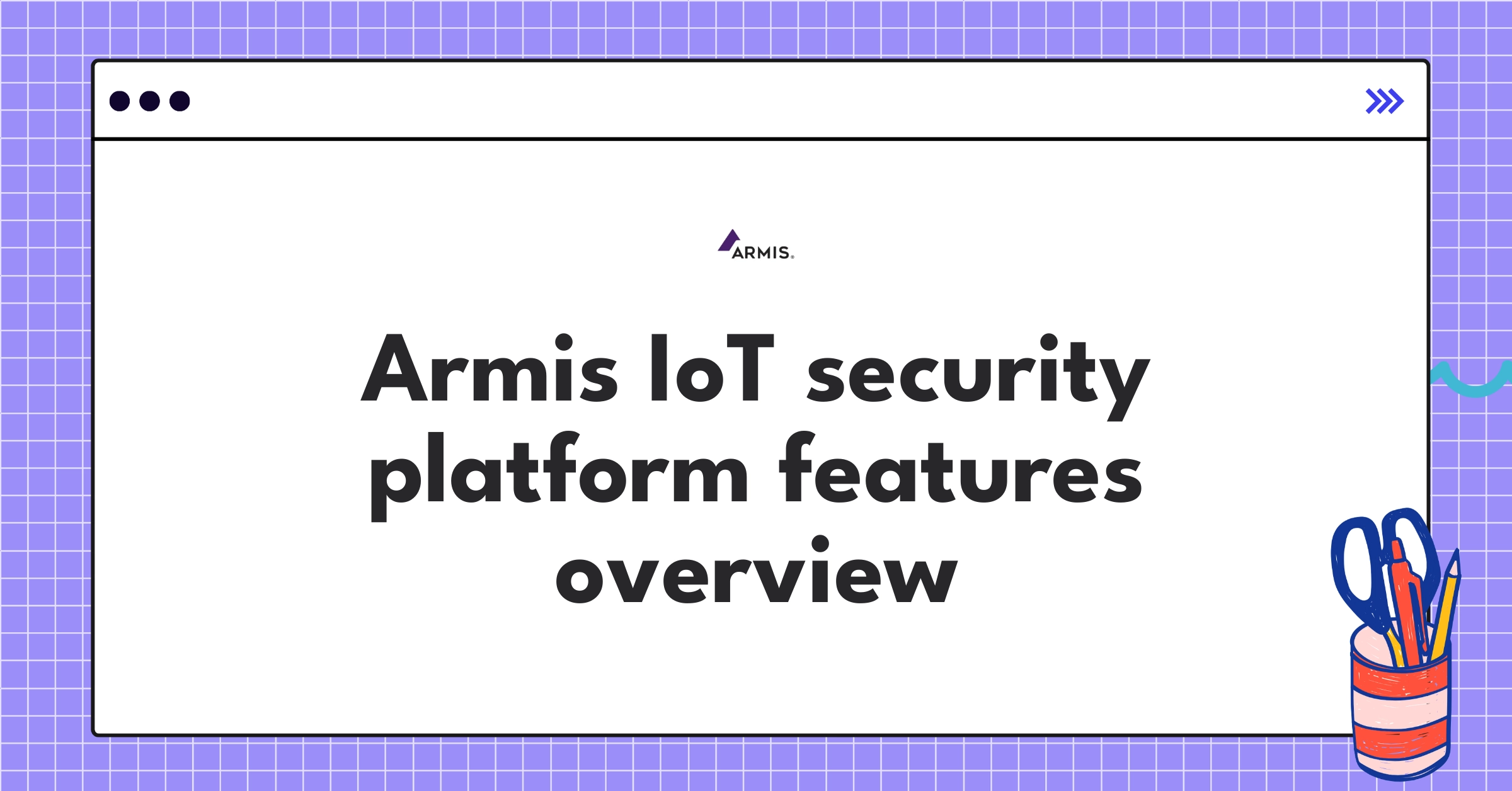 Armis IoT Security Teardown Analysis | Strategy & Features - NextSprints