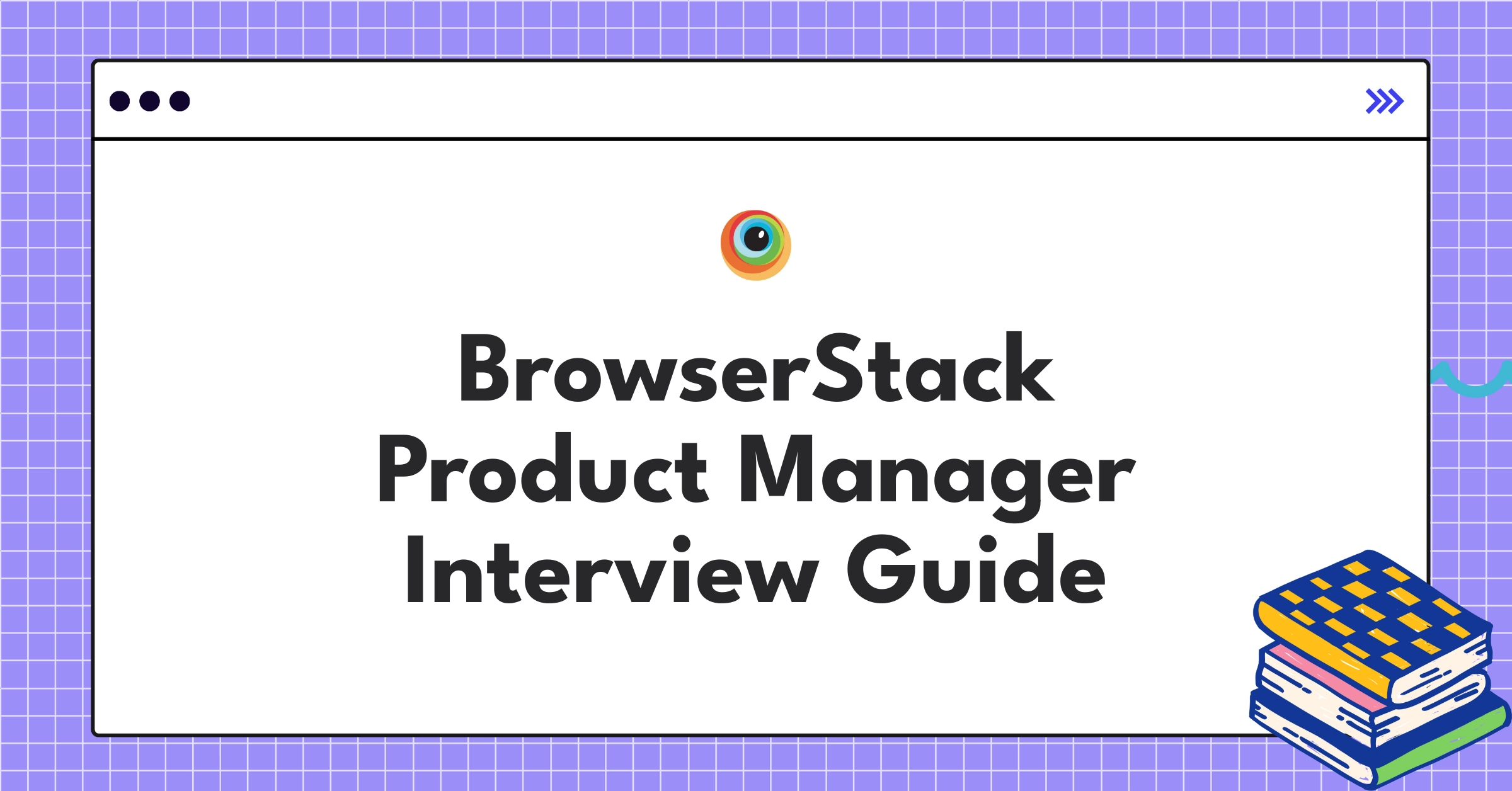 BrowserStack Product Management Culture Guide | 2025 Insights - NextSprints