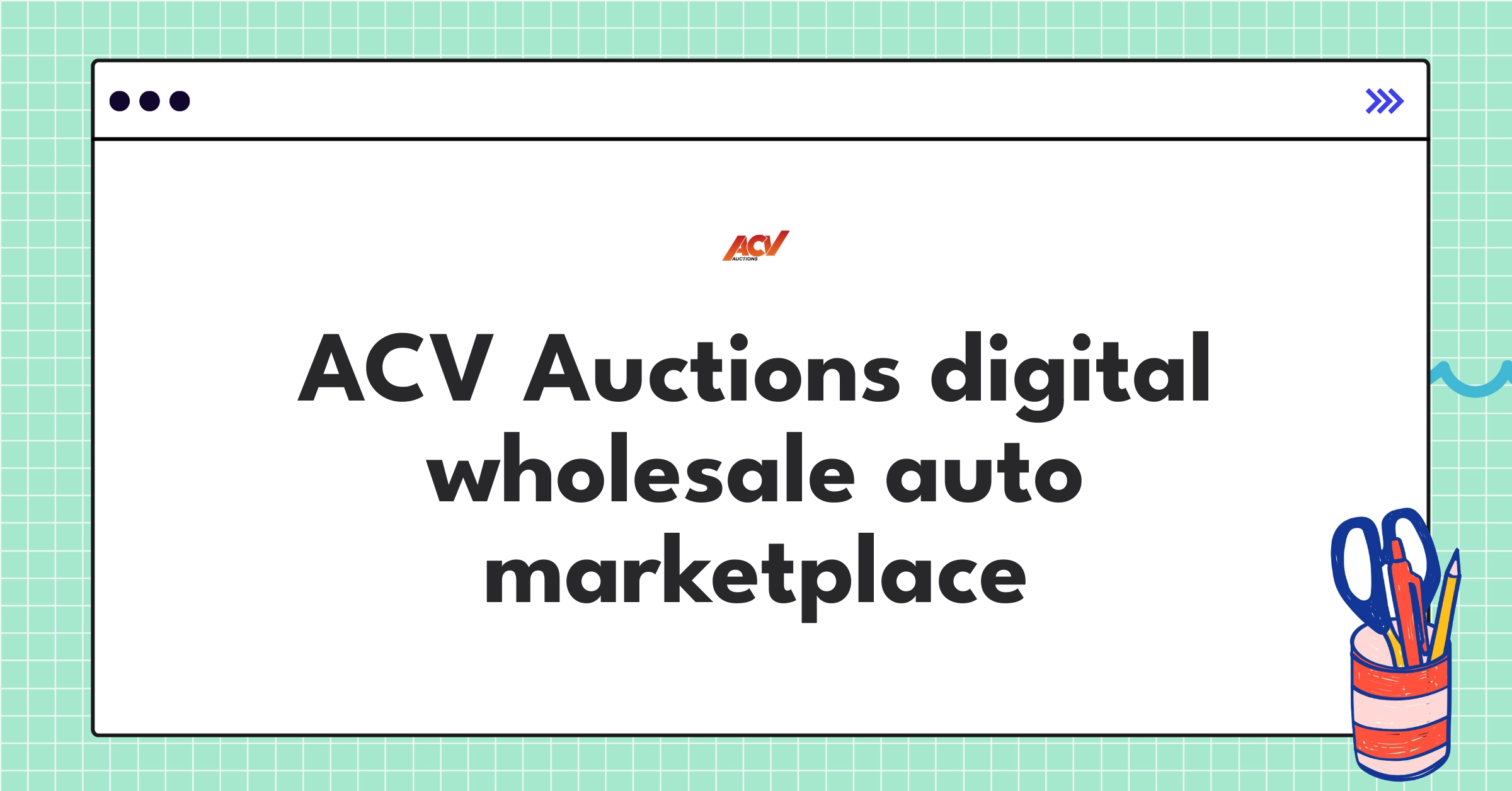 ACV Auctions Product Teardown | Wholesale Auto Marketplace - NextSprints