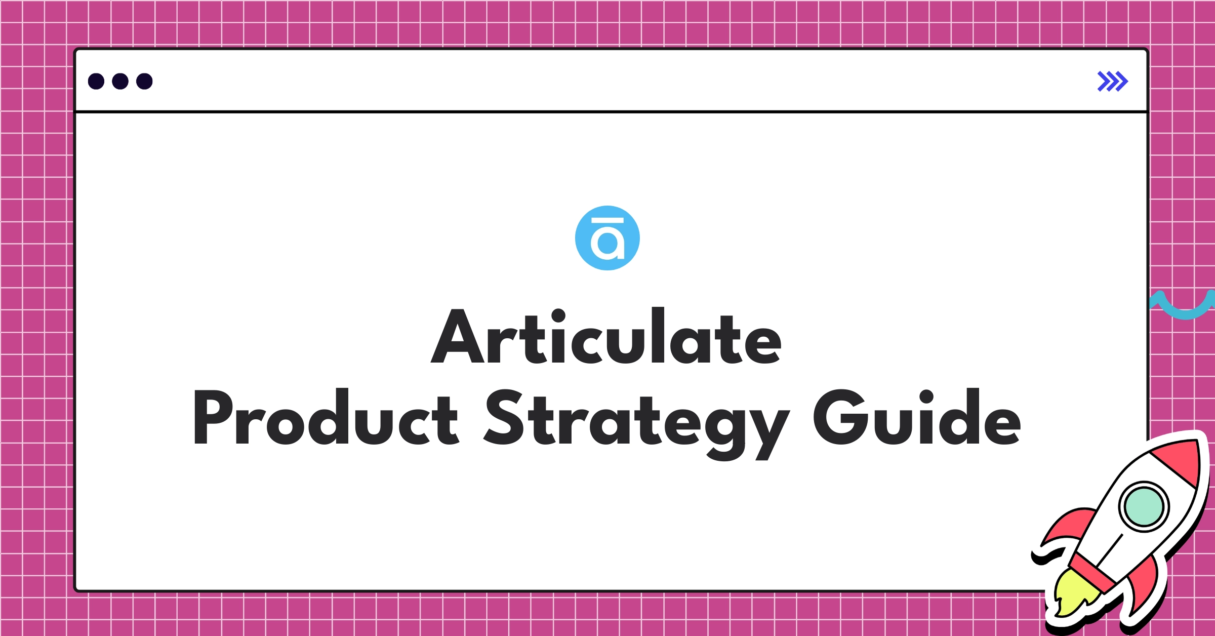 Articulate Product Strategy Guide | Strategic Roadmap - NextSprints