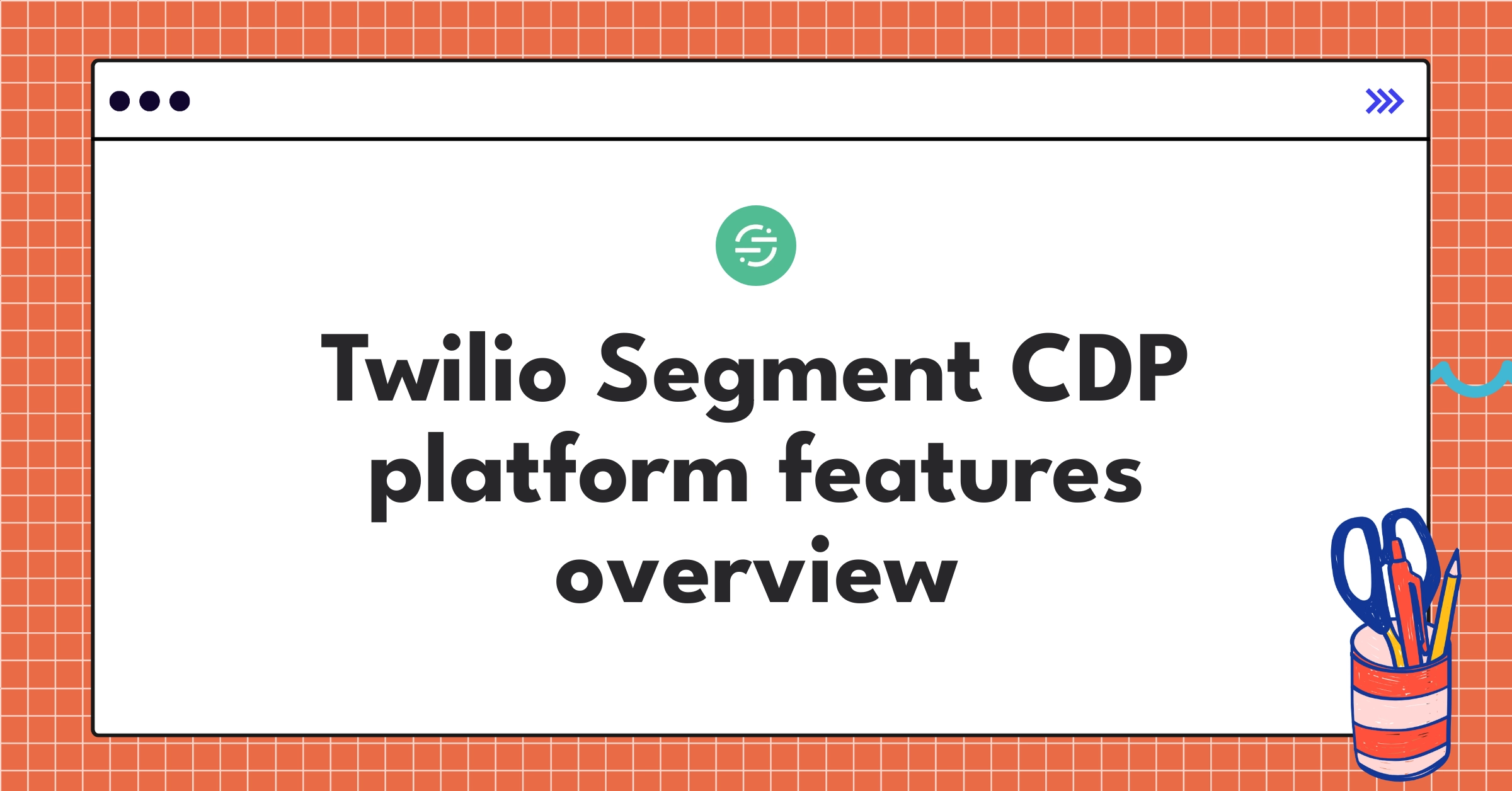 Twilio Segment Teardown Analysis | CDP Strategy & Features - NextSprints