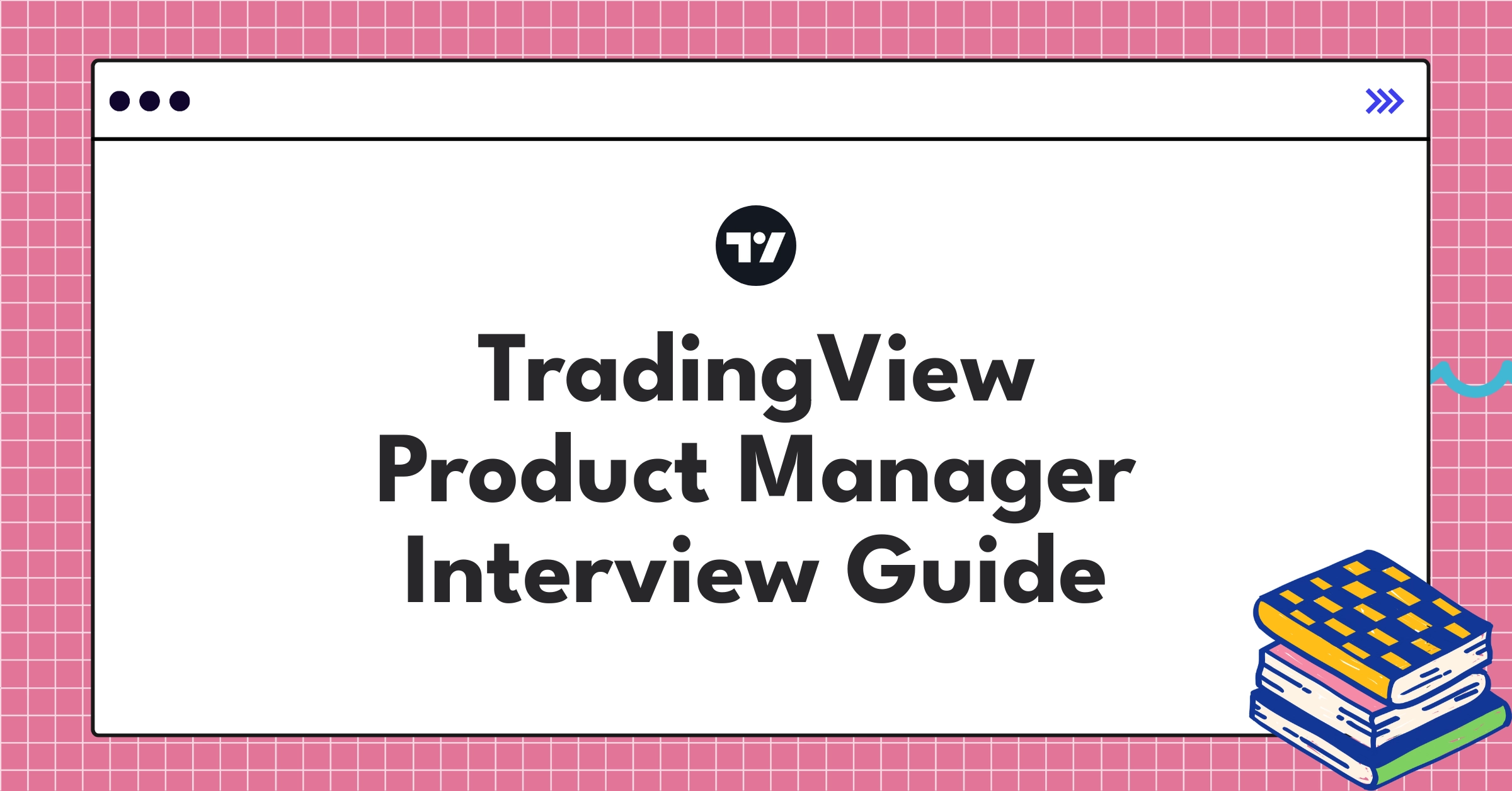 TradingView Product Management Culture Guide | Fintech Insights ...