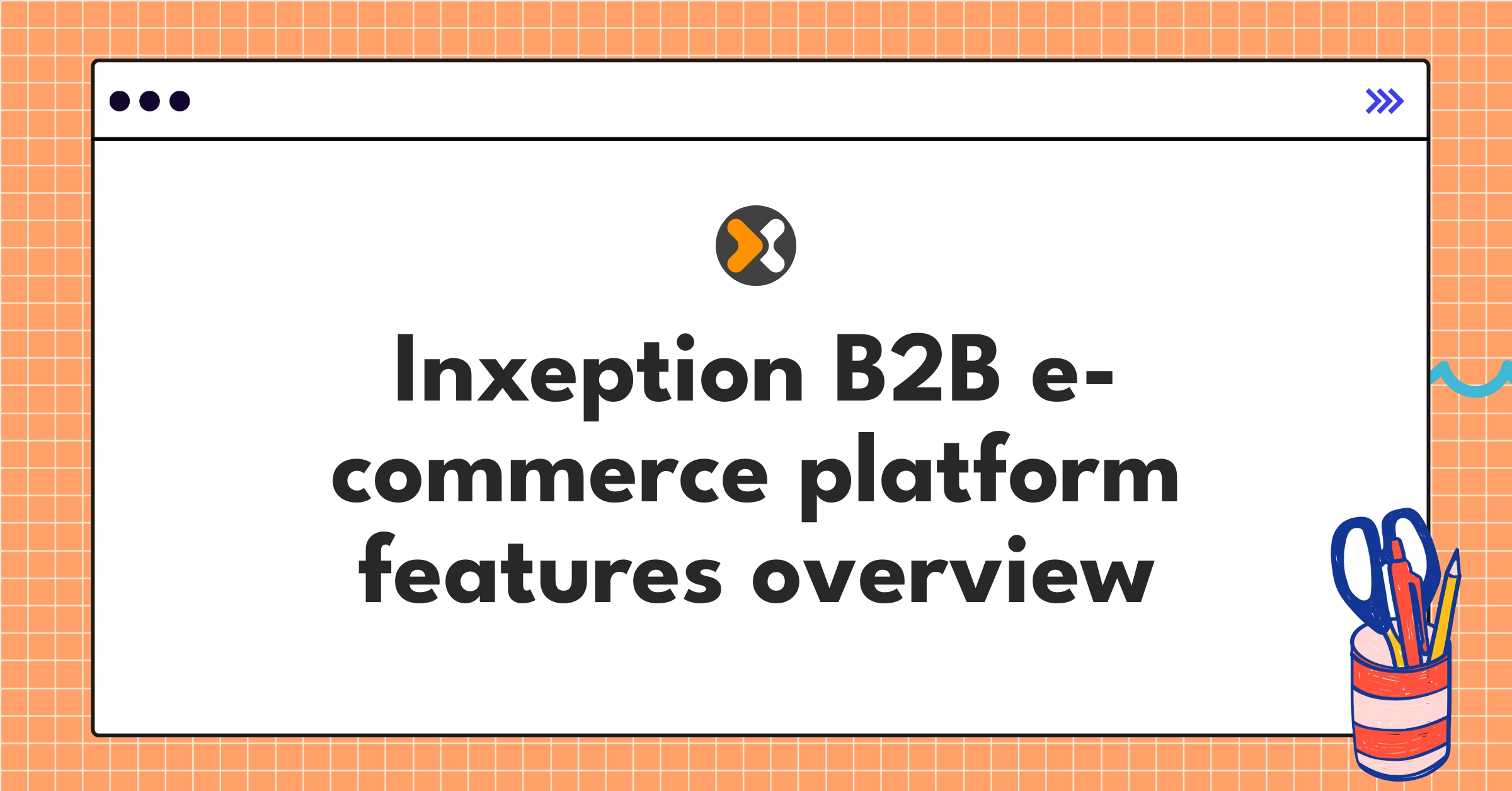 Inxeption B2B E-commerce Platform Teardown | Strategy Analysis - NextSprints