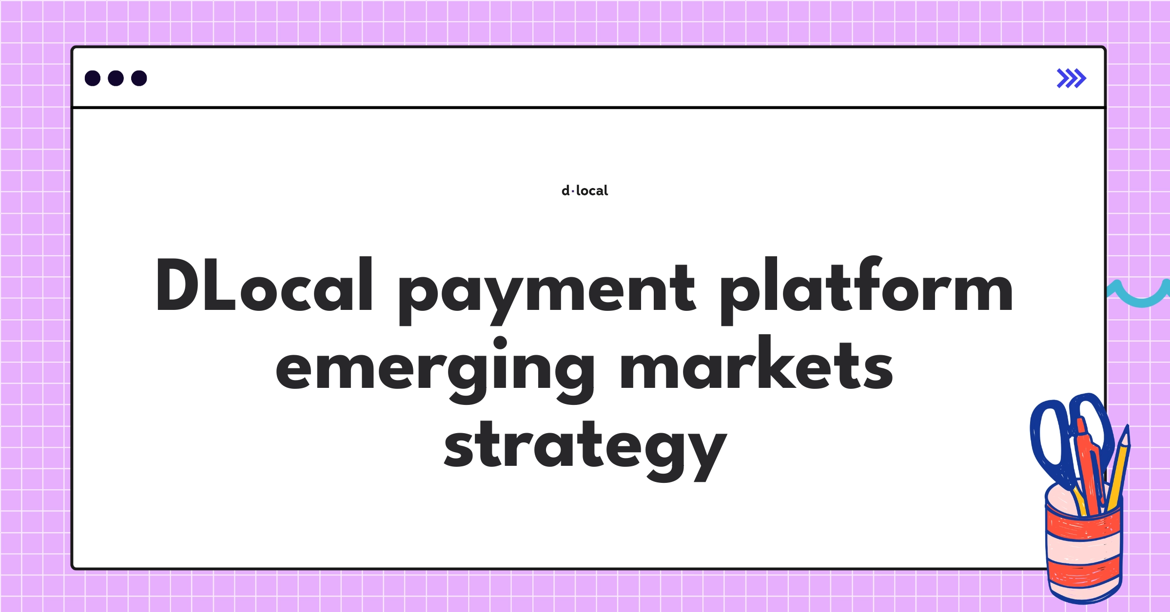 DLocal Payment Platform Teardown | Strategy & UX Analysis - NextSprints
