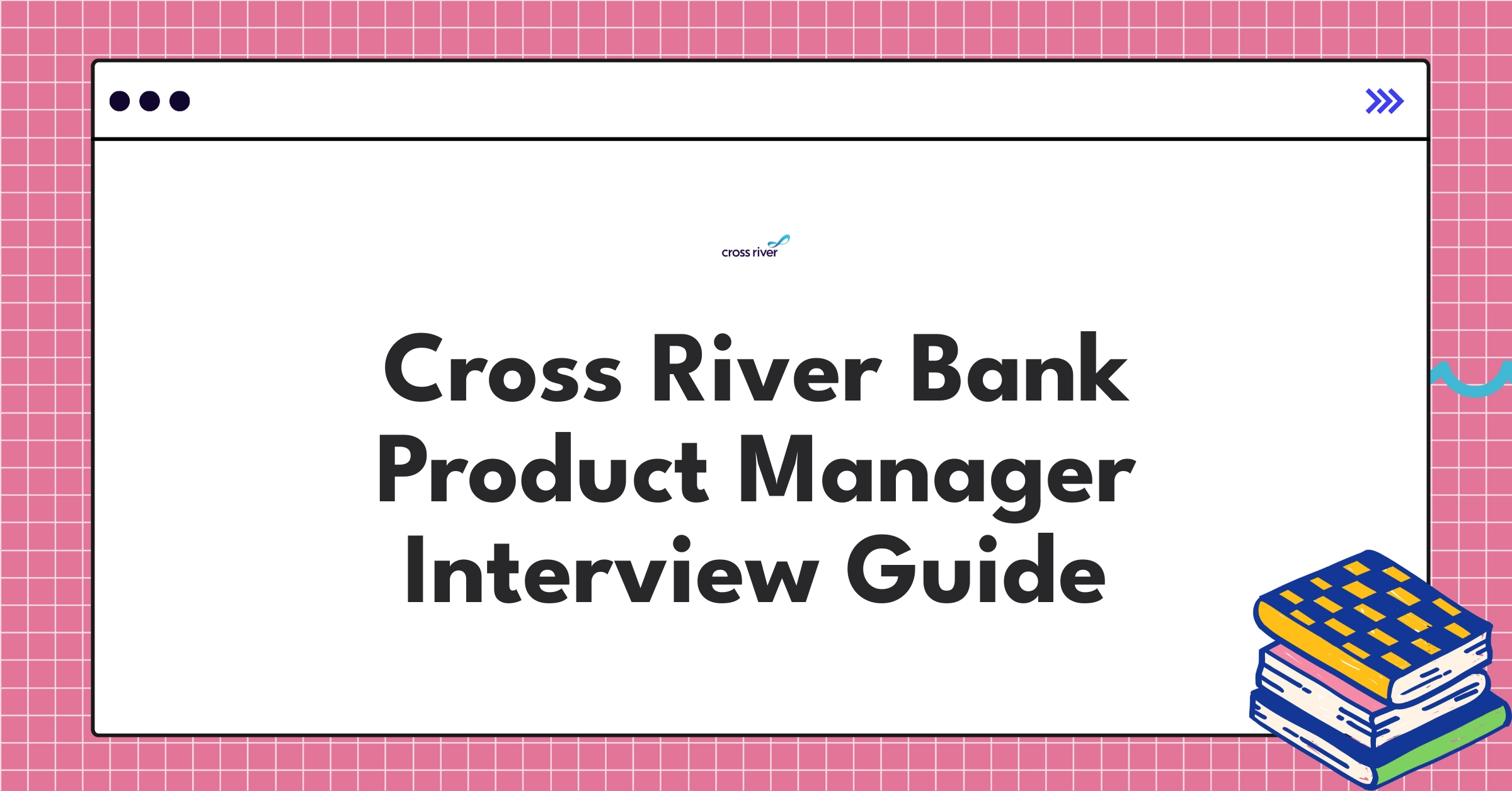 Cross River Bank Product Management Culture Guide | 2025 Insights ...