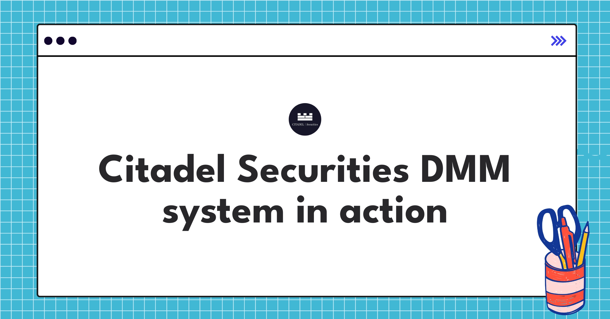 Citadel Securities DMM Teardown | Market Making Strategy - NextSprints