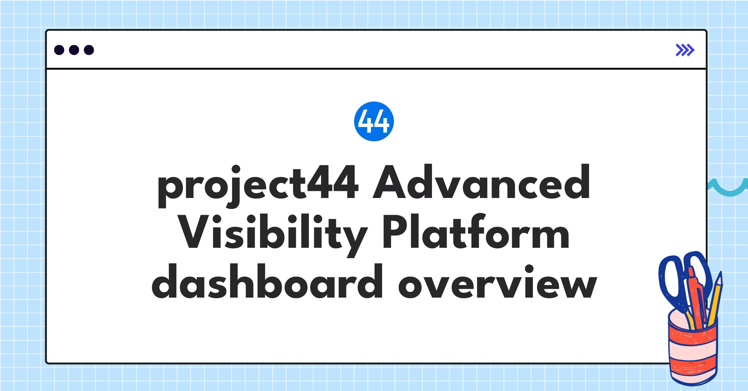 project44 Advanced Visibility Platform Teardown | Supply Chain Analysis ...