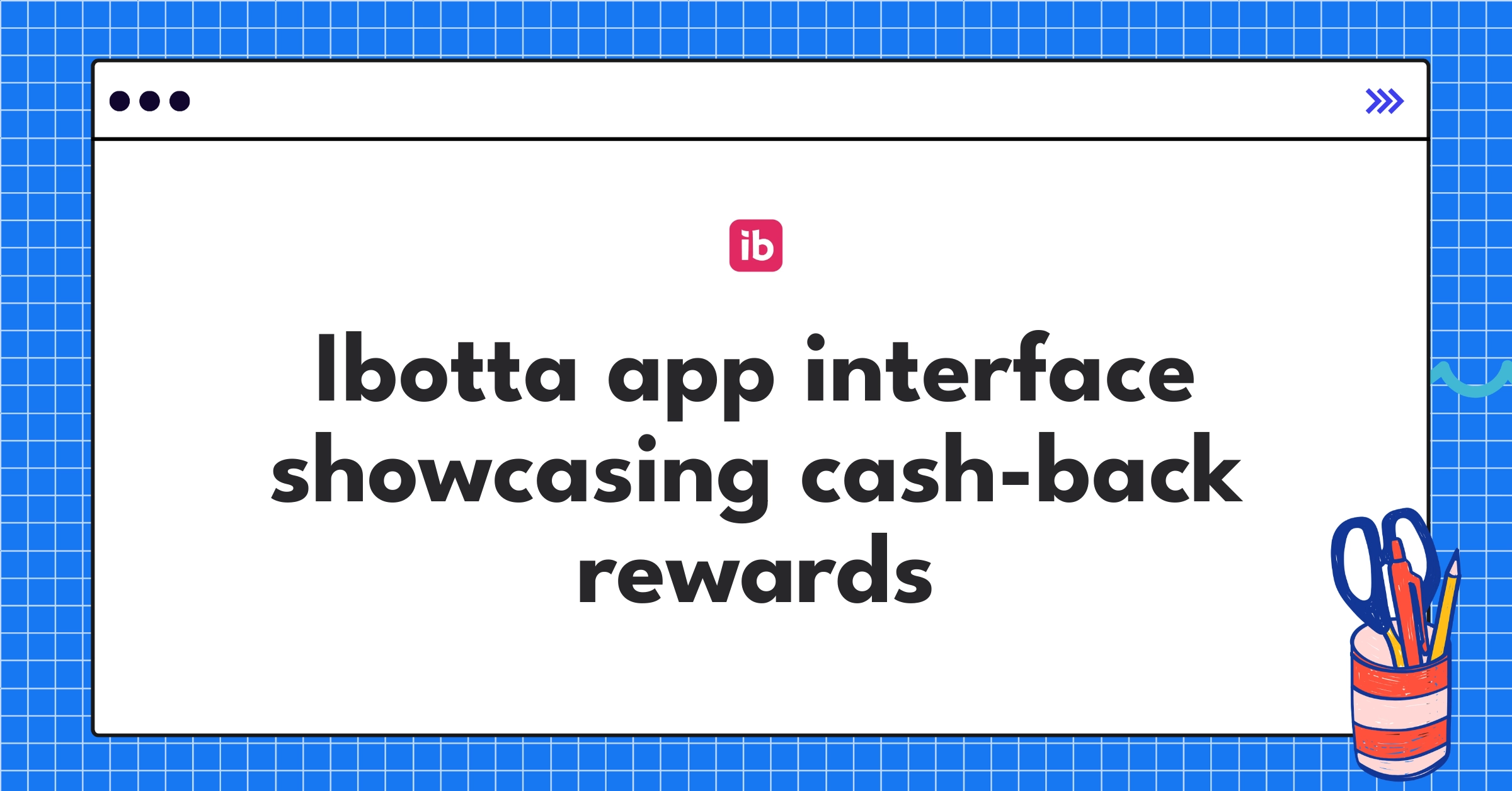 Ibotta App Teardown Analysis | Strategy & UX Insights - NextSprints