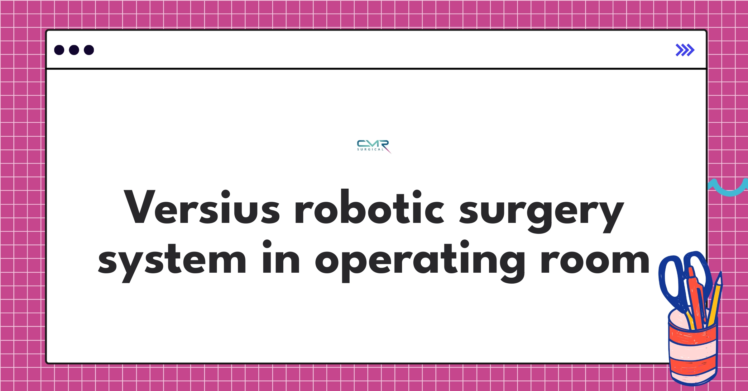 CMR Surgical Versius Teardown | Robotic Surgery Analysis - NextSprints