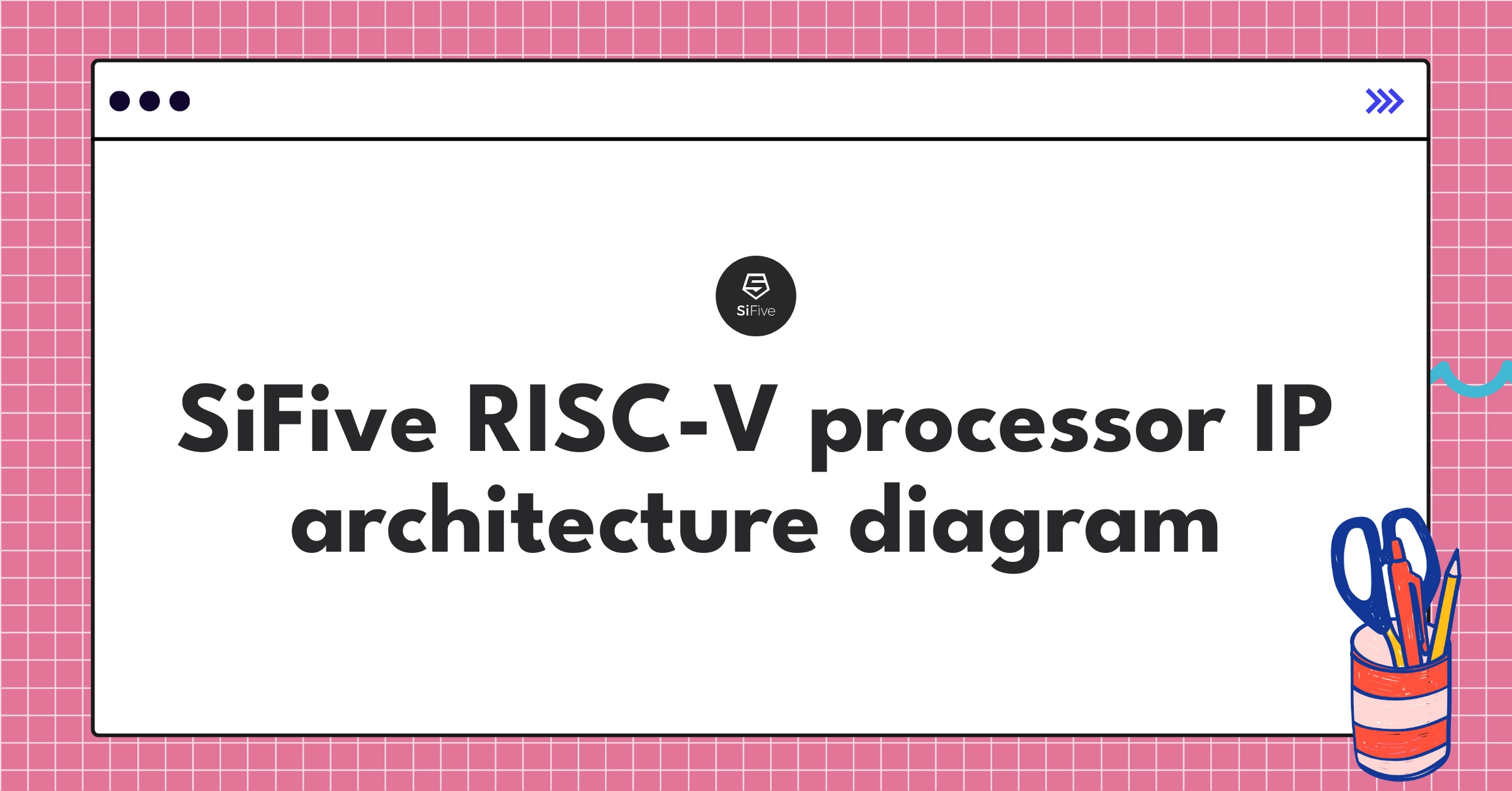 SiFive RISC-V Processor IP Teardown | Strategy Analysis - NextSprints