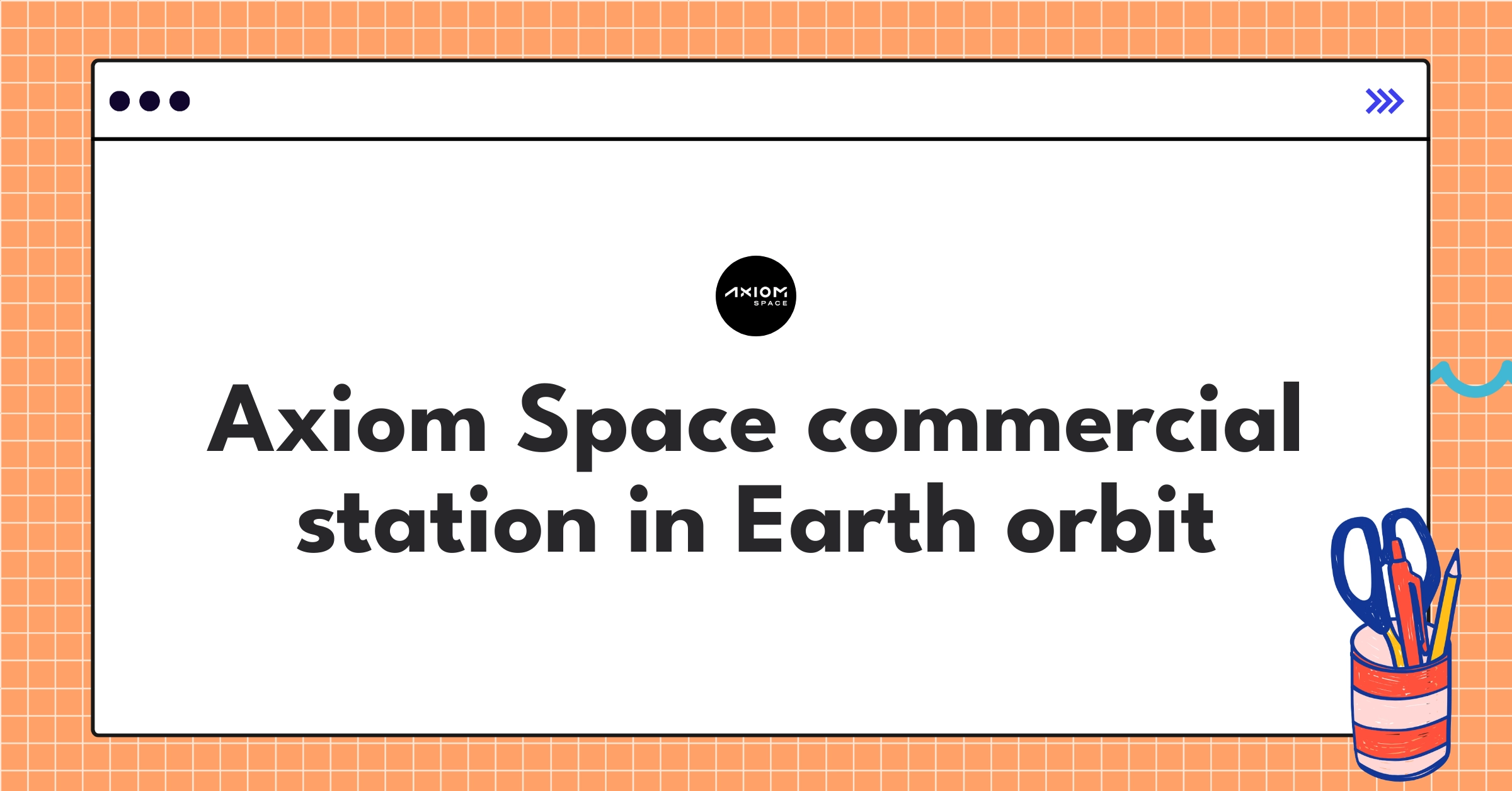 Axiom Space Commercial Station Teardown | Strategy Analysis - NextSprints